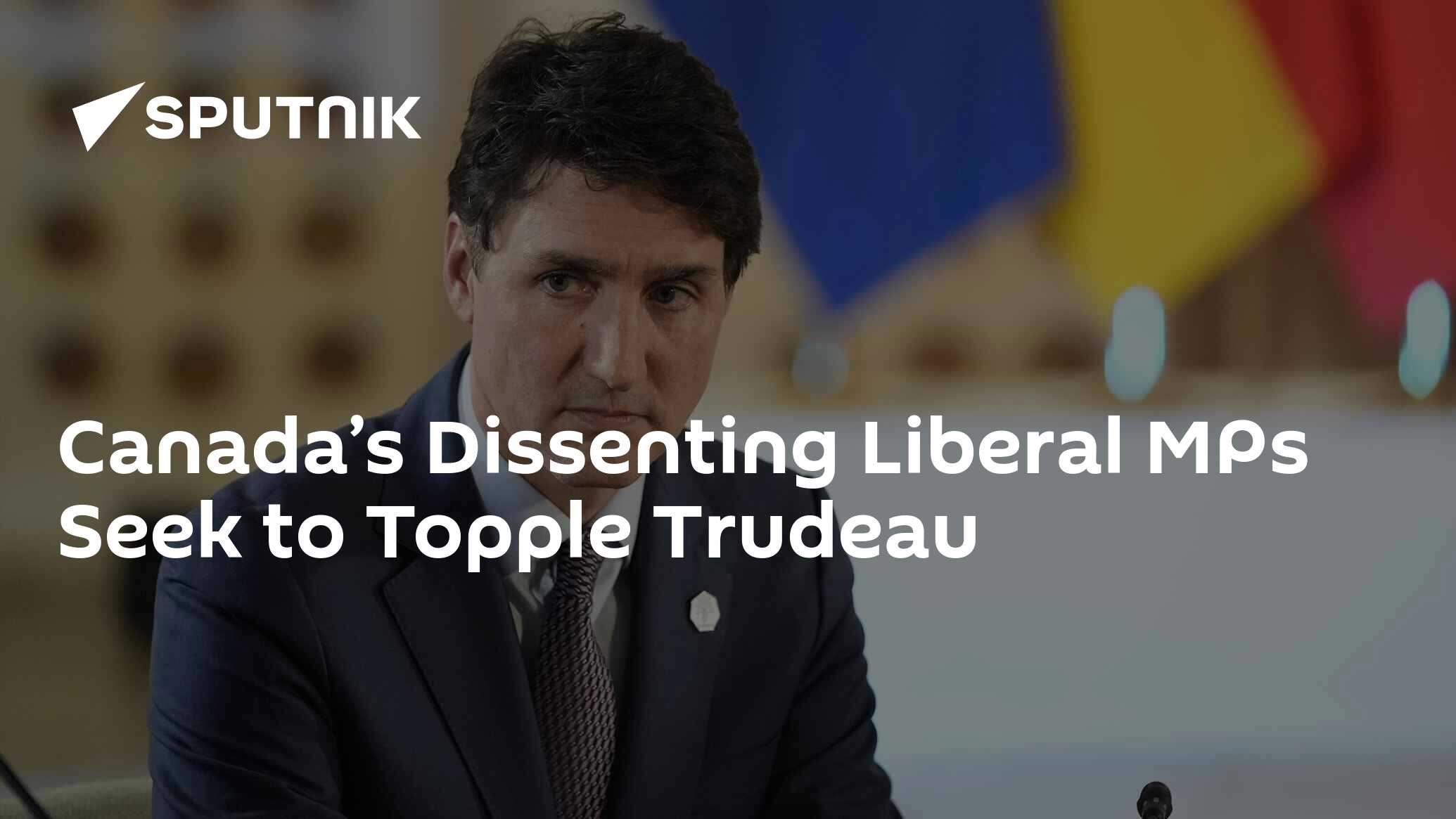 Canada’s Dissenting Liberal MPs Seek to Topple Trudeau