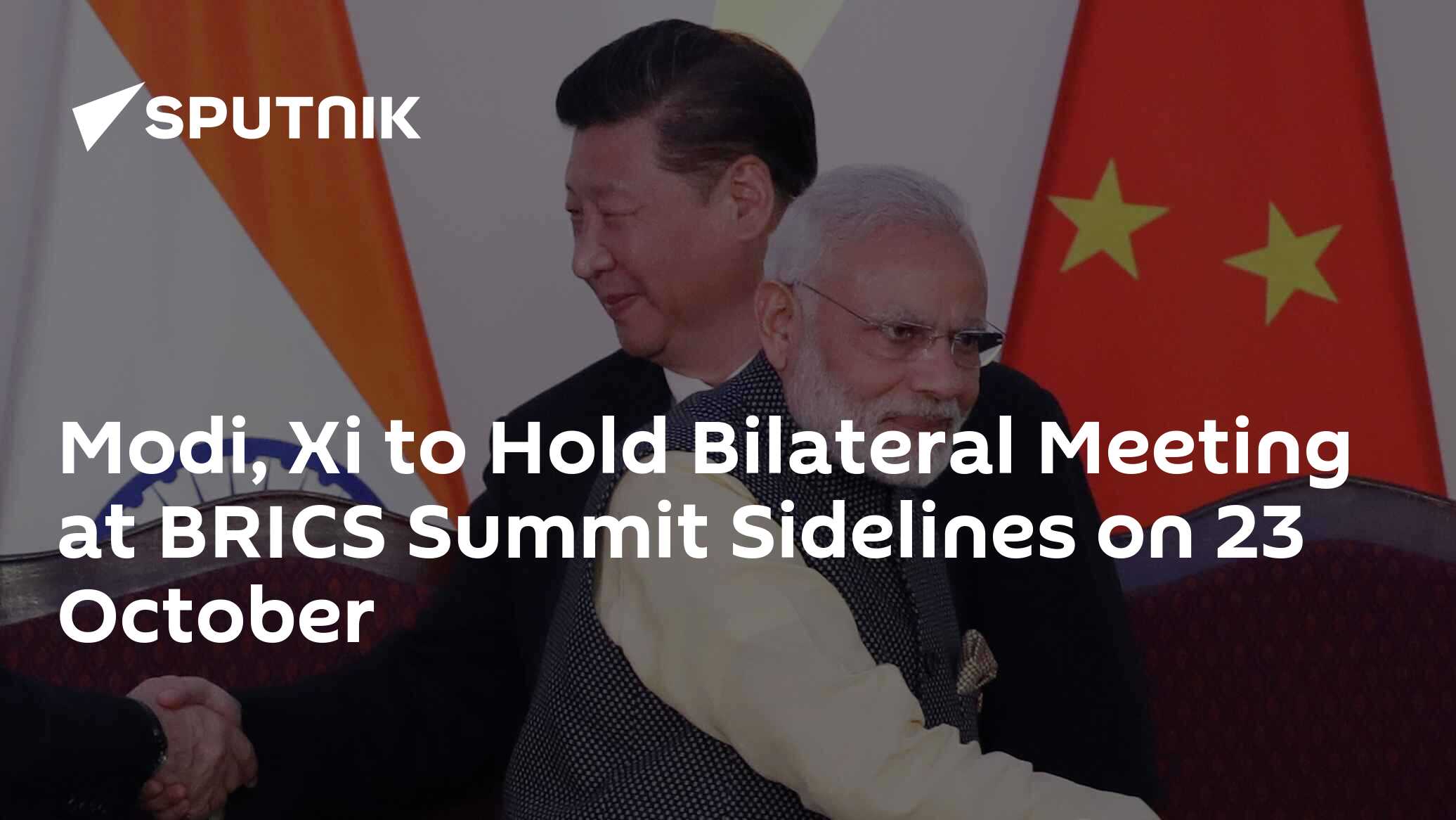 Modi, Xi to Hold Bilateral Meeting at BRICS Summit Sidelines on 23 October