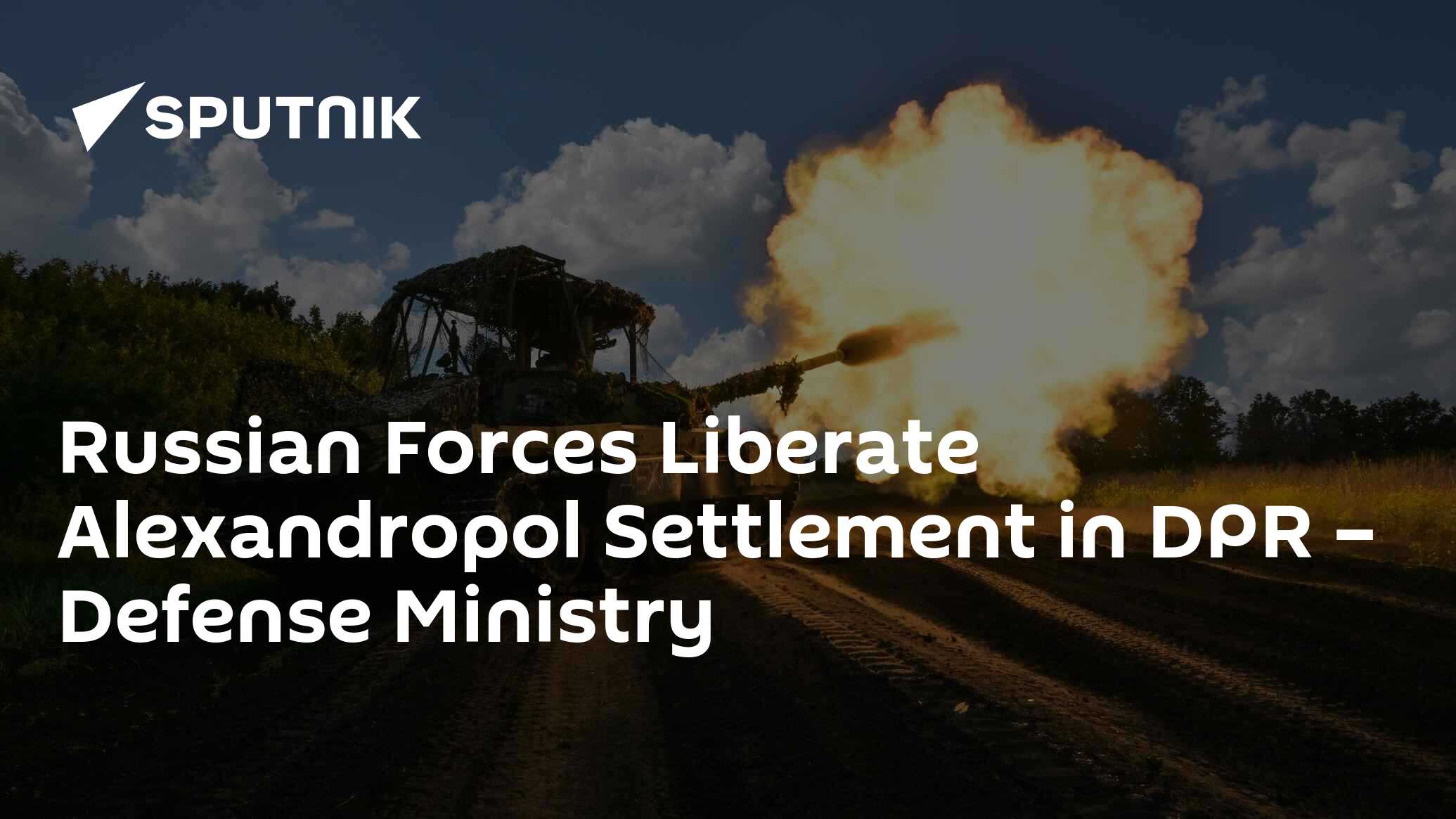 Russian Forces Liberate Alexandropol Settlement in DPR – Defense Ministry