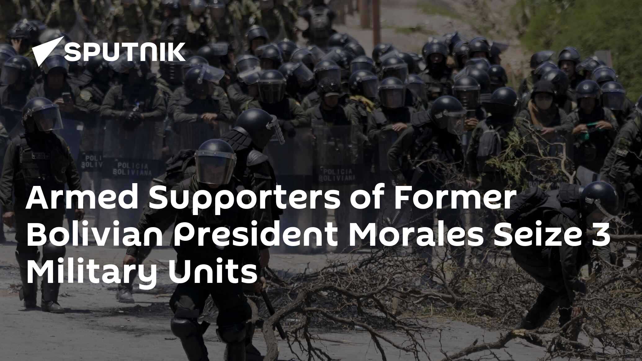Armed Supporters of Former Bolivian President Morales Seize 3 Military ...
