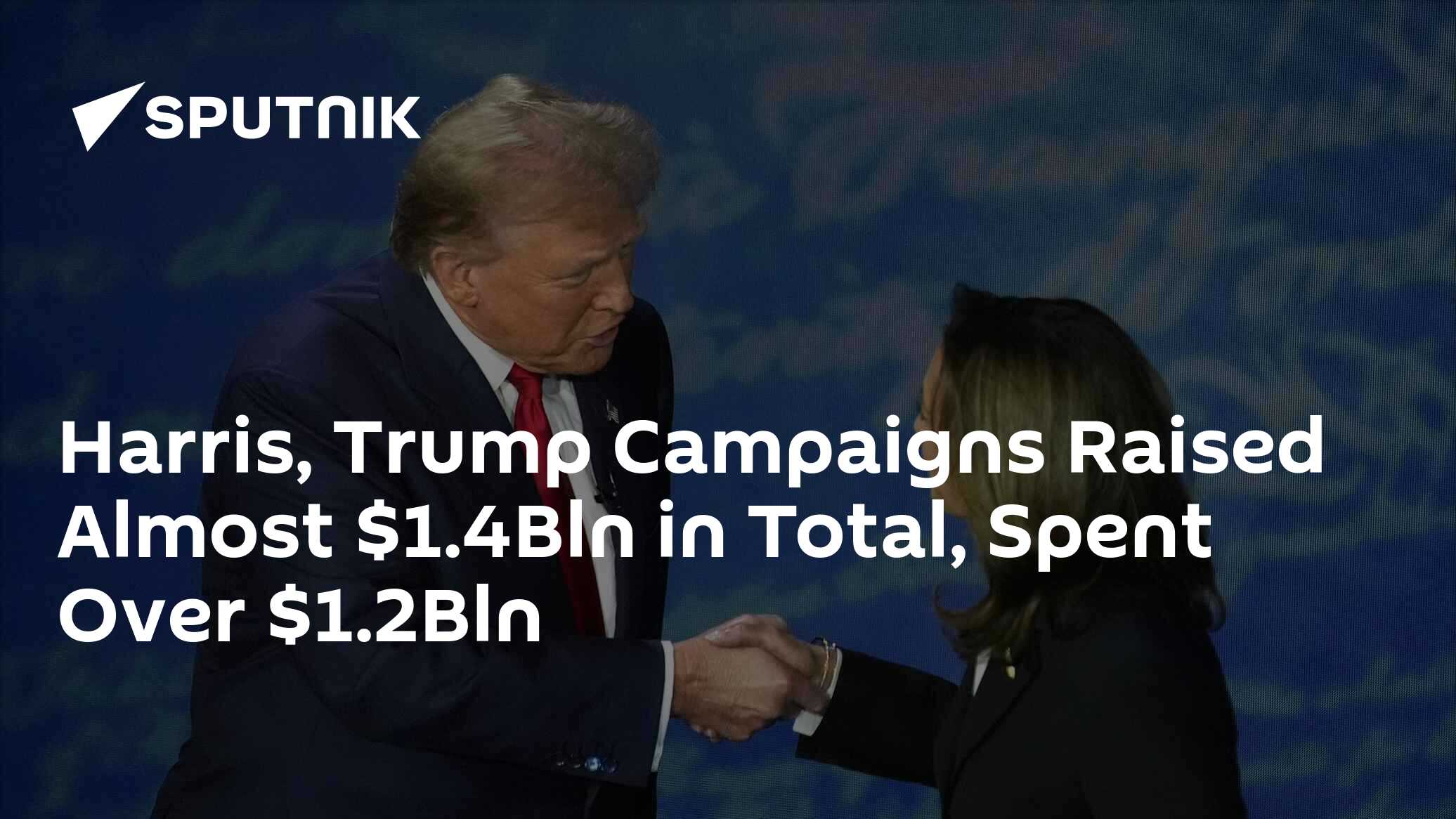 Harris, Trump Campaigns Raised Almost $1.4Bln in Total, Spent Over $1 ...