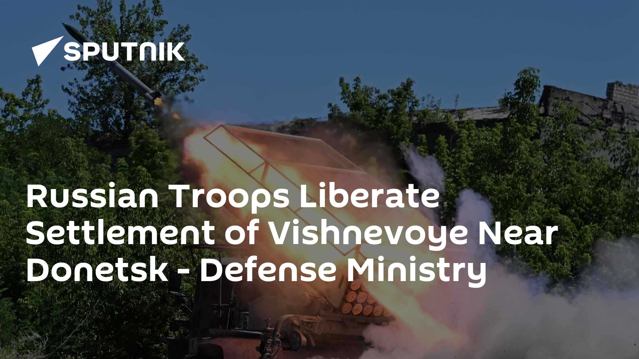 Russian Troops Liberate Settlement of Vishnevoye Near Donetsk - Defense ...