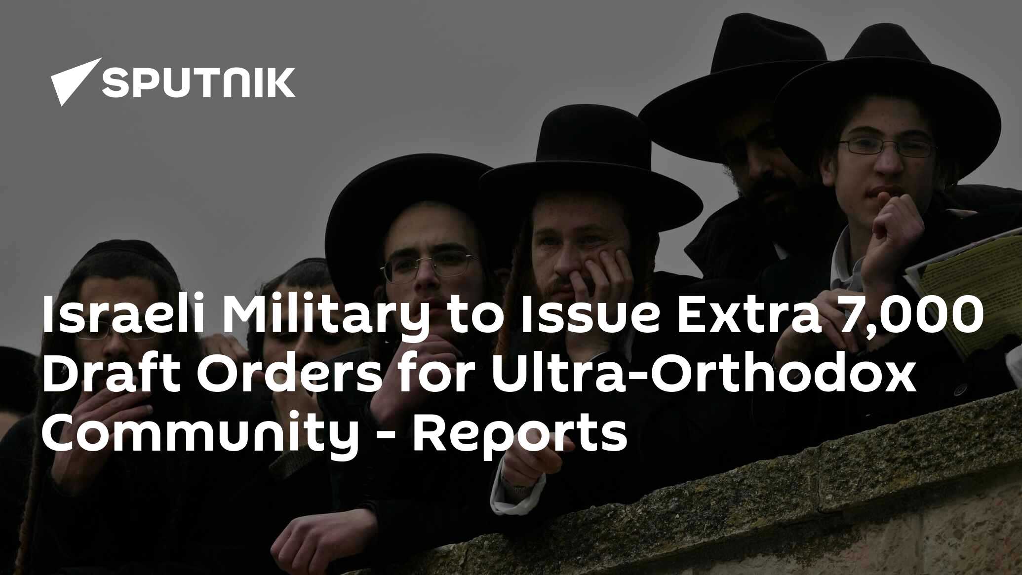 Israeli Military to Issue Extra 7,000 Draft Orders for Ultra-Orthodox ...