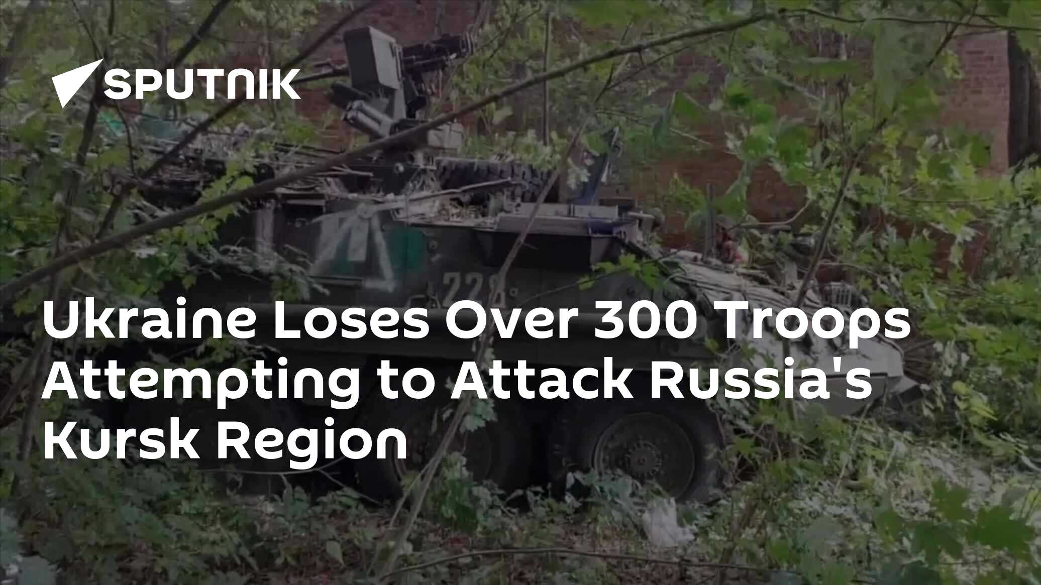 Ukraine Loses Over 300 Troops Attempting to Attack Russia's Kursk ...