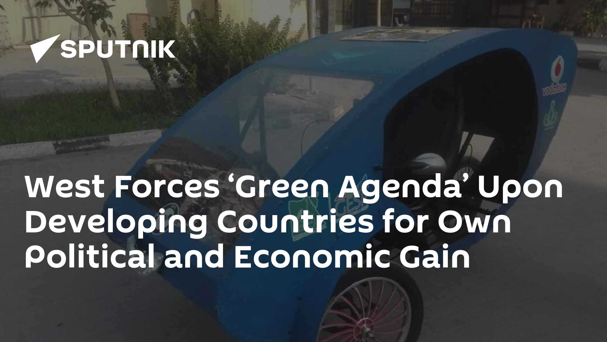 West Forces ‘Green Agenda’ Upon Developing Countries for Own Political ...