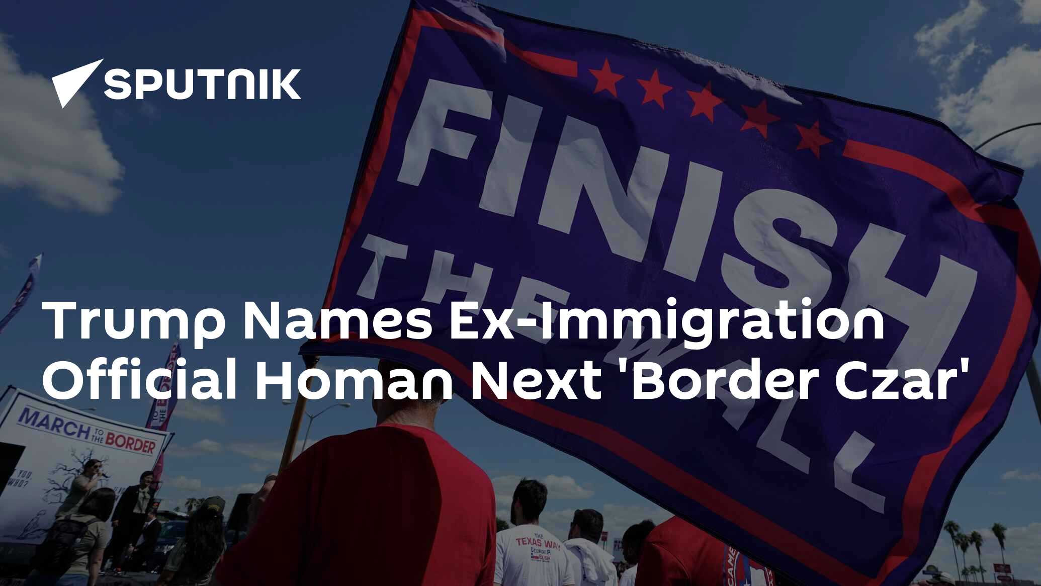 Trump Names Ex-Immigration Official Homan Next 'Border Czar' - South ...