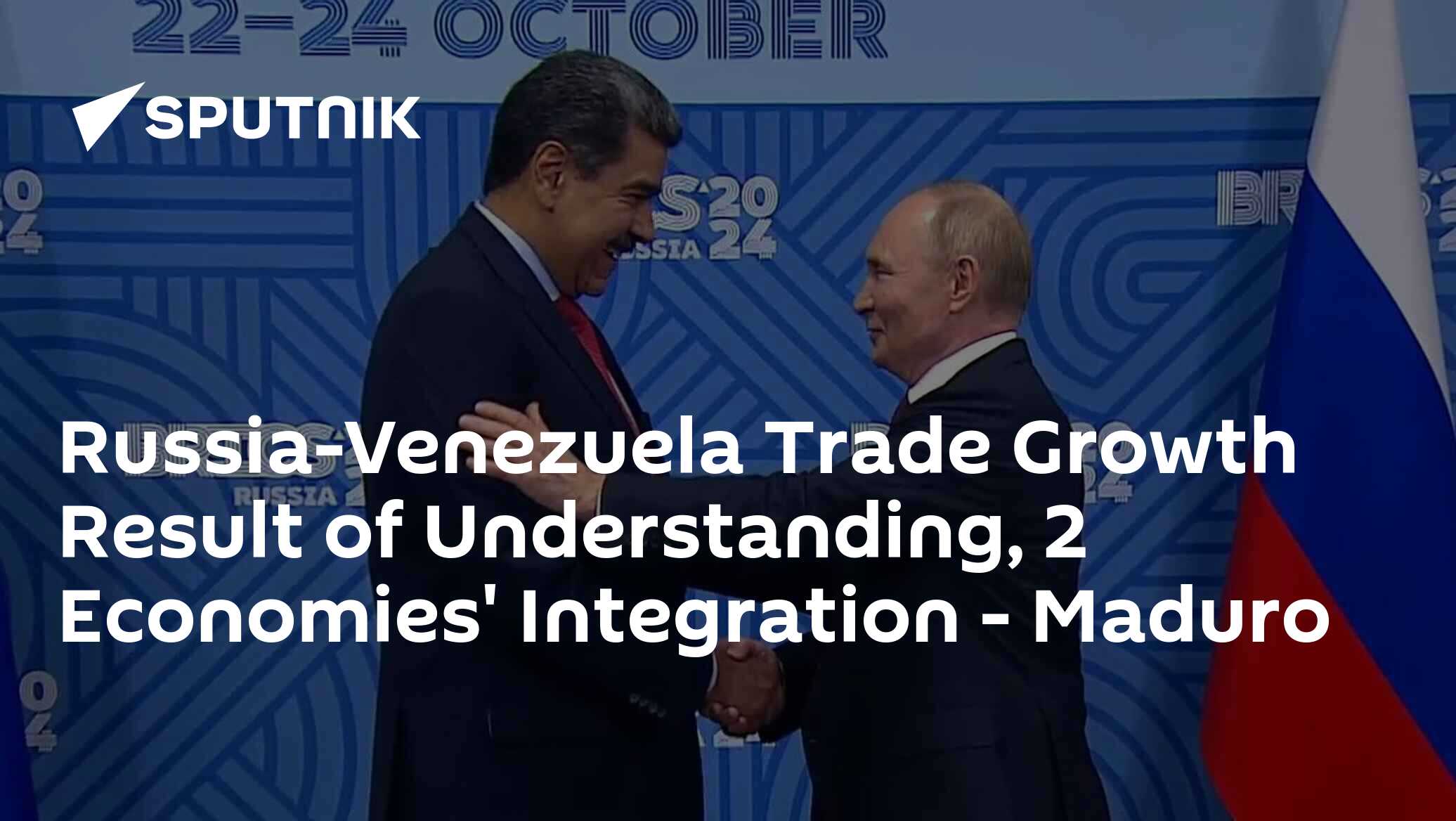 Russia-Venezuela Trade Growth Result of Understanding, 2 Economies ...