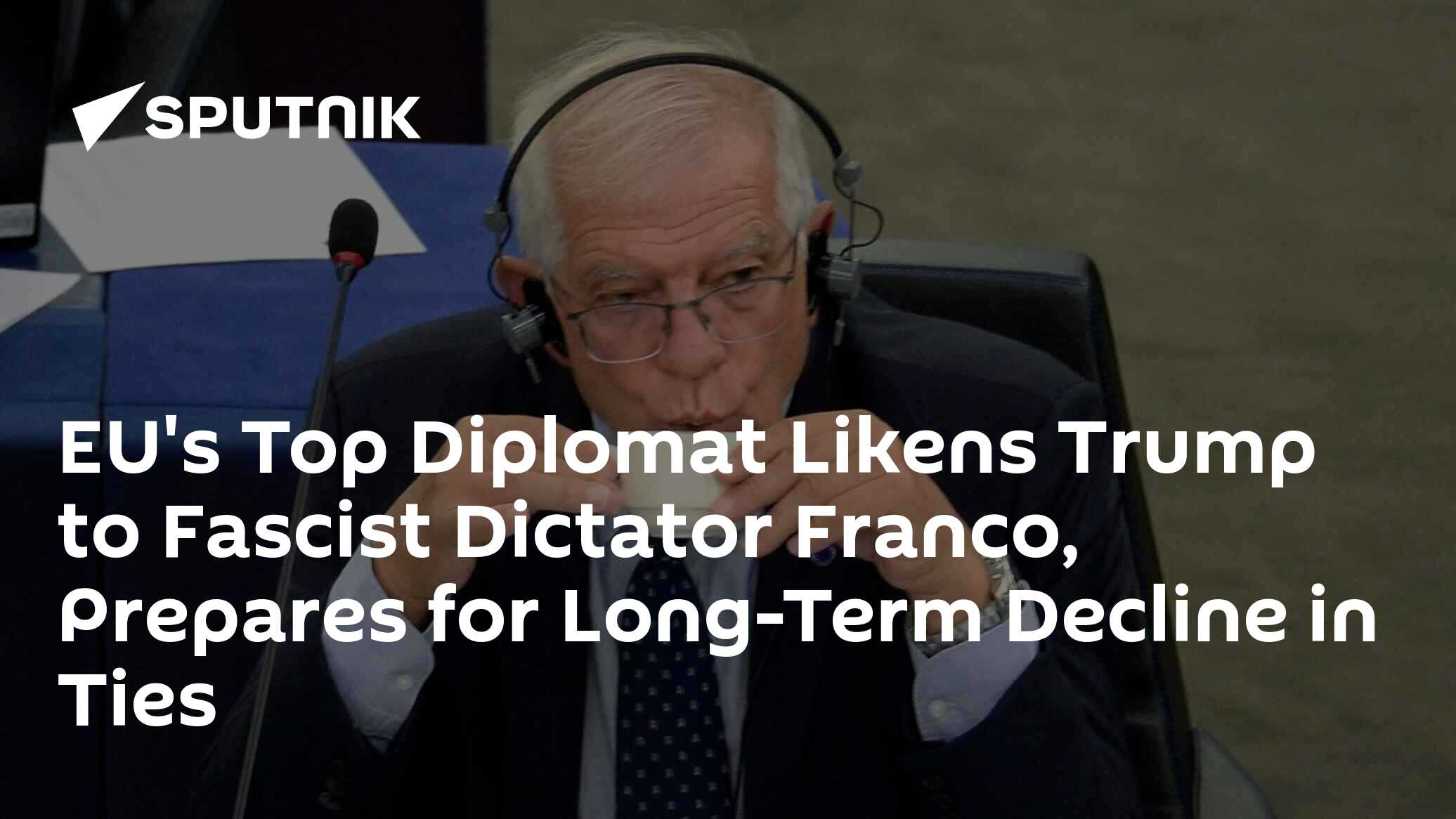 EU's Top Diplomat Likens Trump to Dictator Francisco Franco, Prepares ...