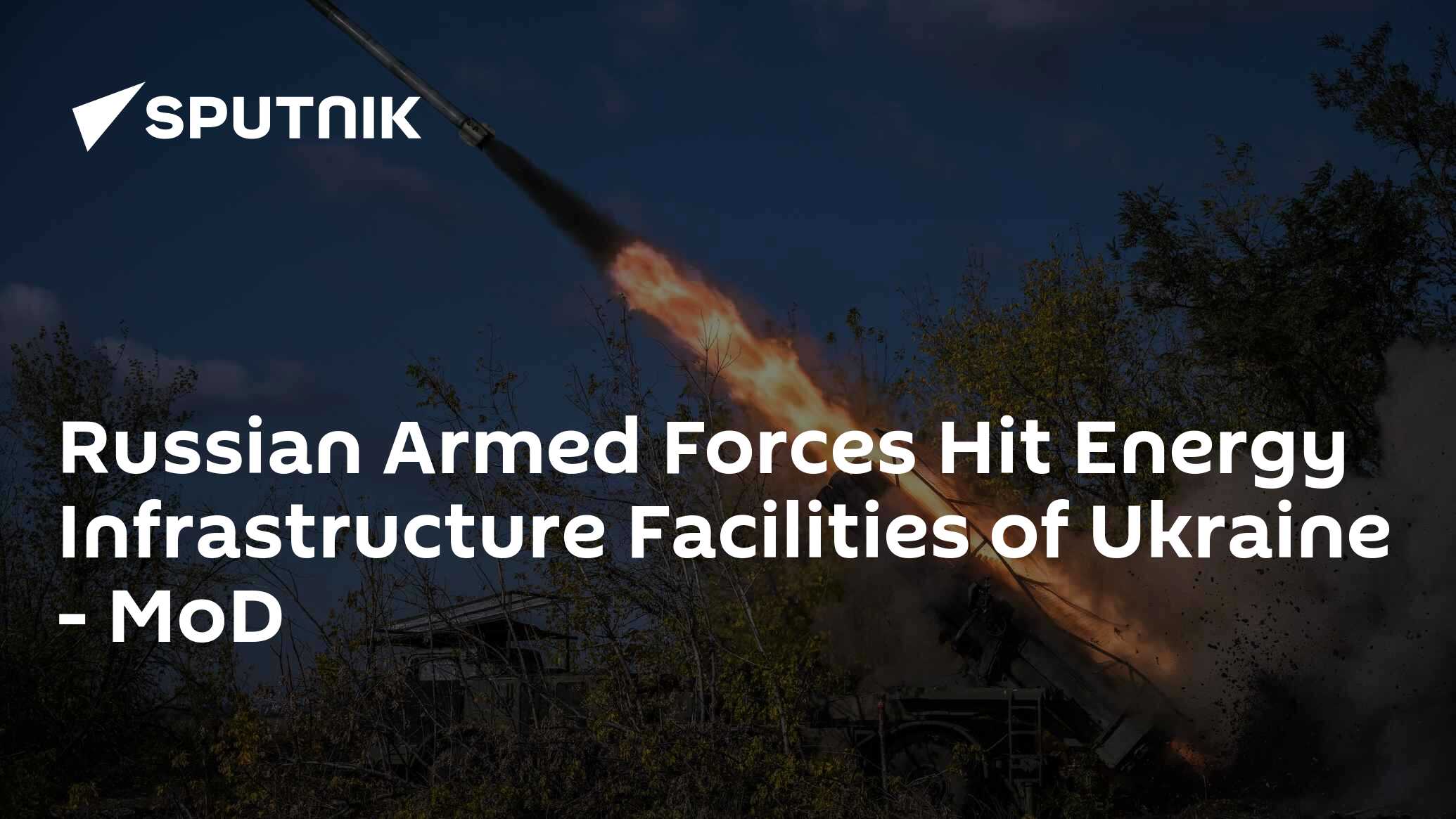 Russian Armed Forces Hit Energy Infrastructure Facilities of Ukraine ...