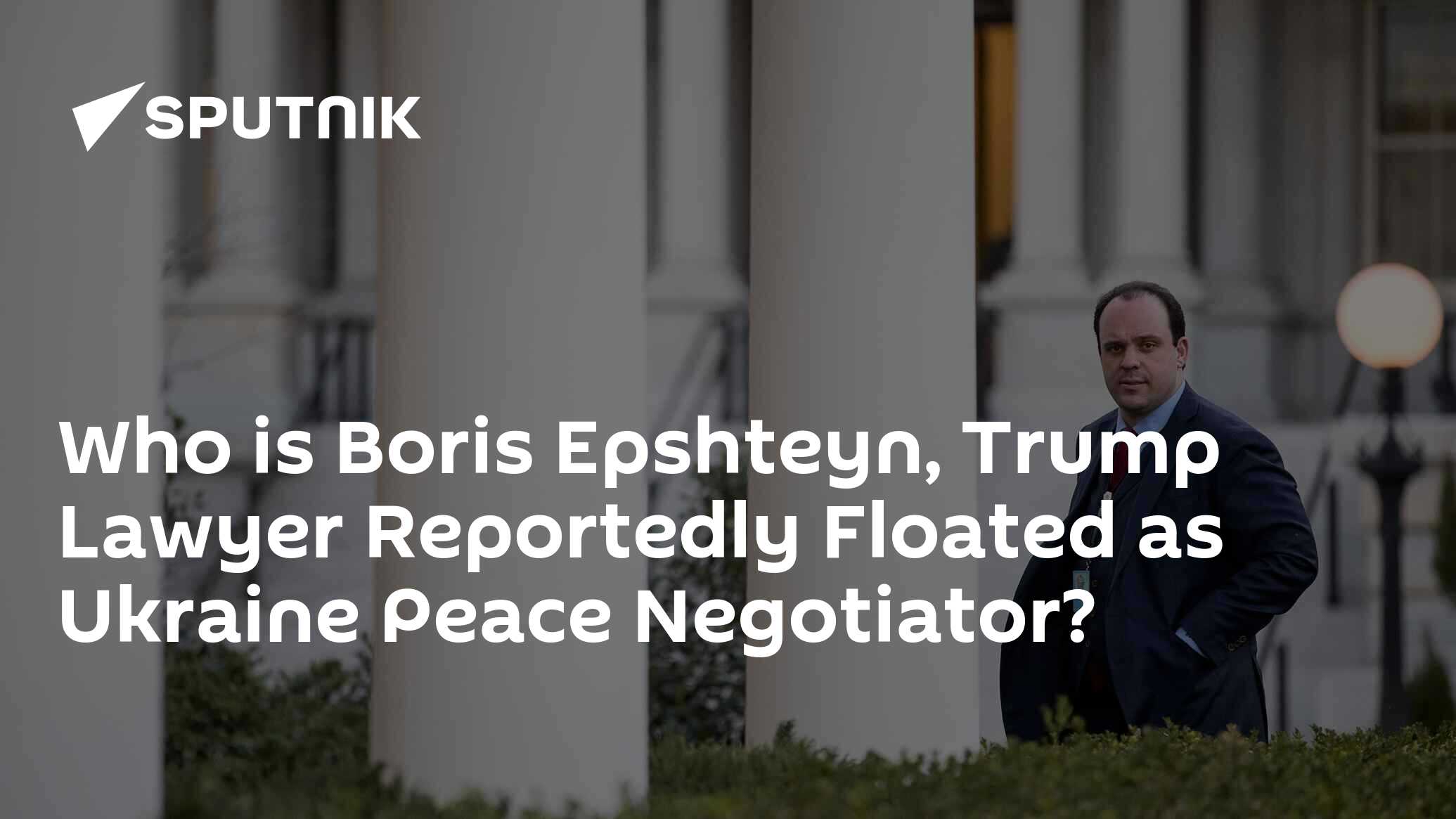 Who is Boris Epshteyn, Trump Lawyer Reportedly Floated as Ukraine Peace ...