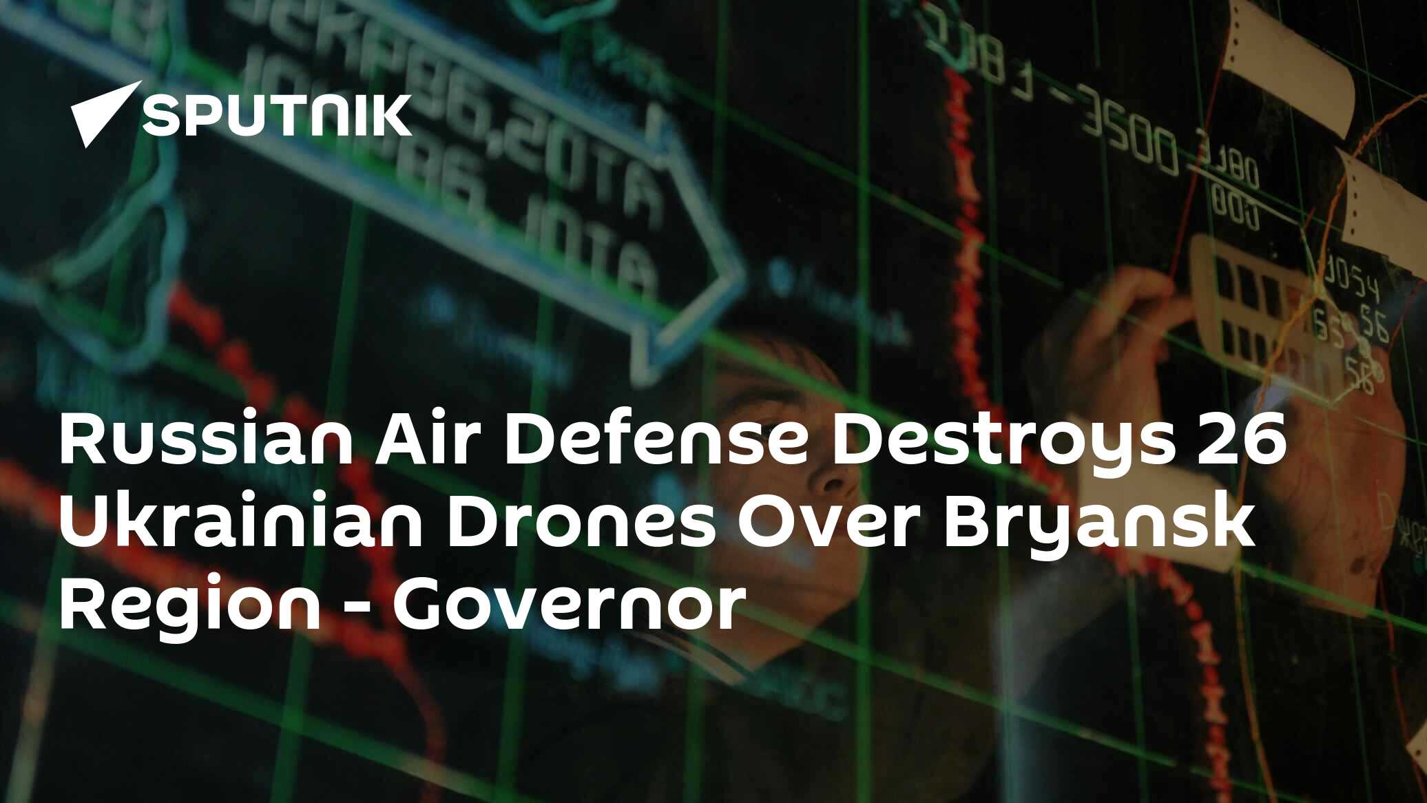 Russian Air Defense Destroys 26 Ukrainian Drones Over Bryansk Region ...