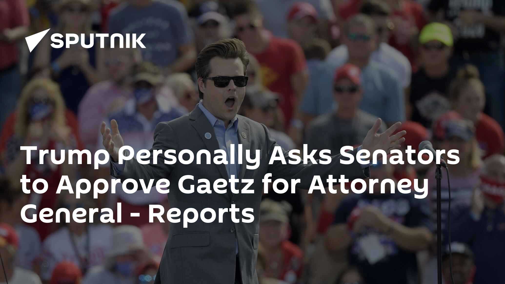 Trump Personally Asks Senators to Approve Gaetz for Attorney General ...