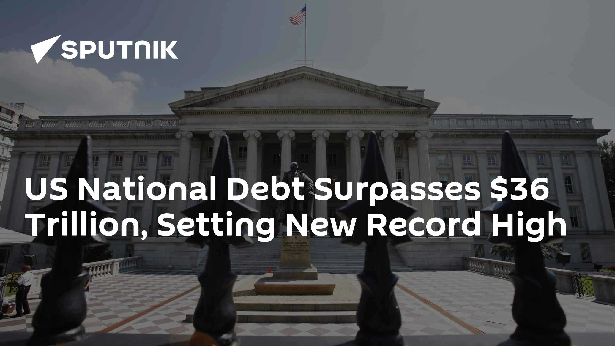 US National Debt Surpasses$36 Trillion, Setting New Record High