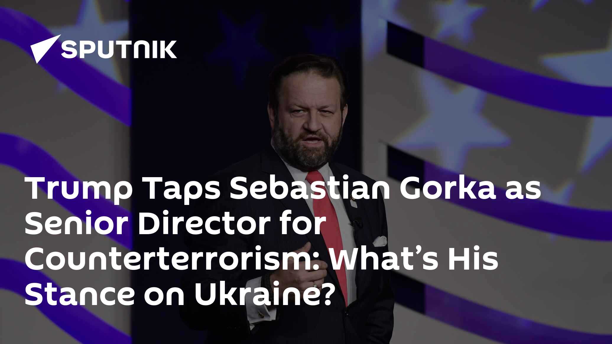 Trump Taps Sebastian Gorka as Senior Director for Counterterrorism ...