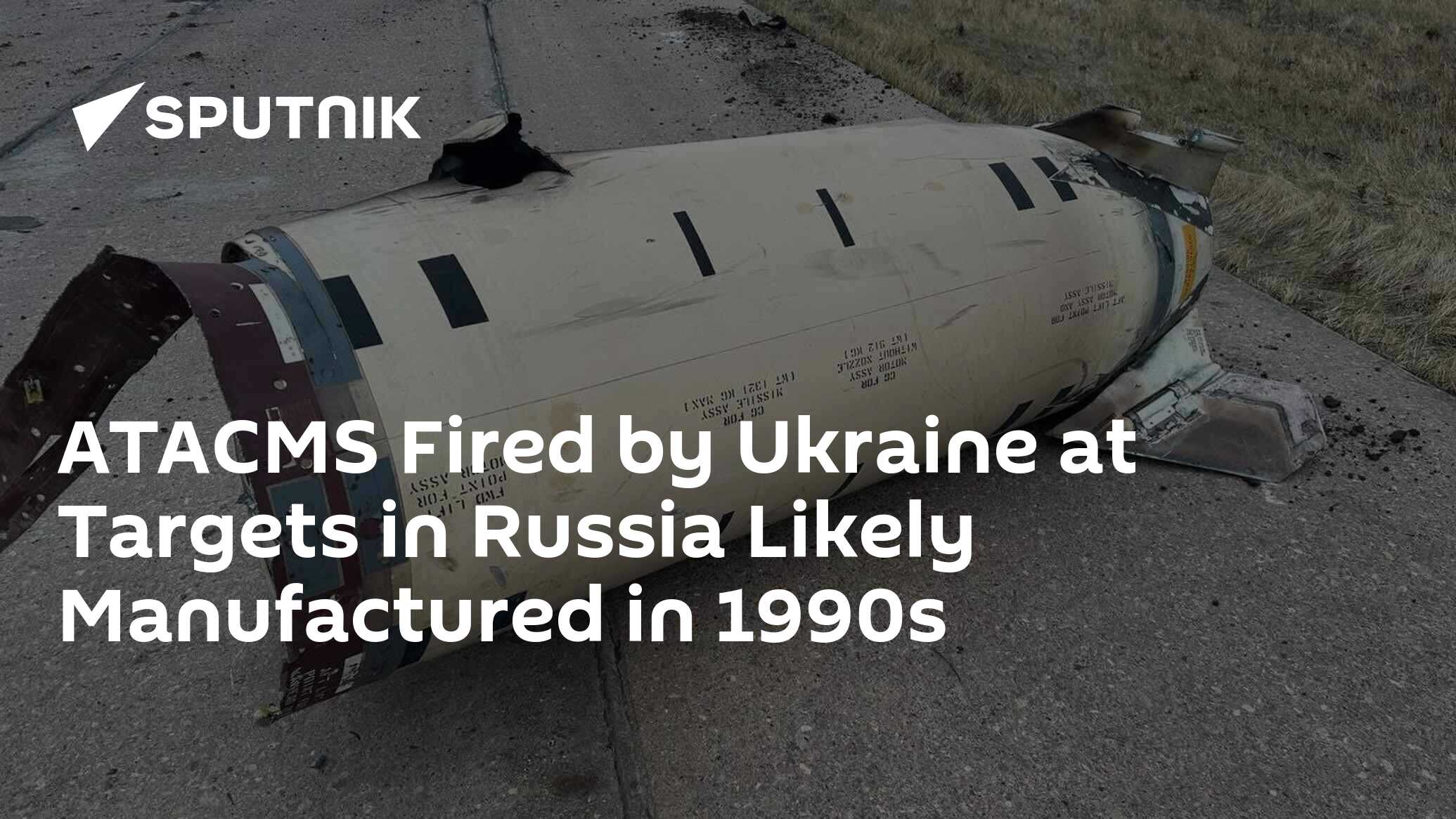 ATACMS Fired by Ukraine at Targets in Russia Likely Manufactured in ...