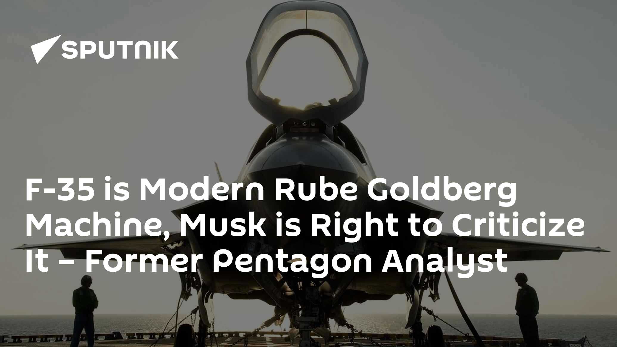 F-35 is Modern Rube Goldberg Machine, Musk is Right to Criticize It ...