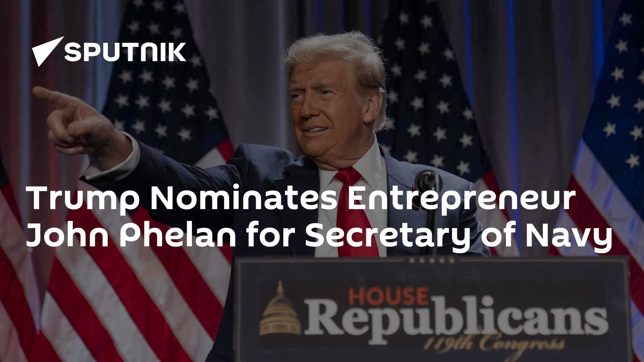Trump Nominates Entrepreneur John Phelan for Secretary of Navy