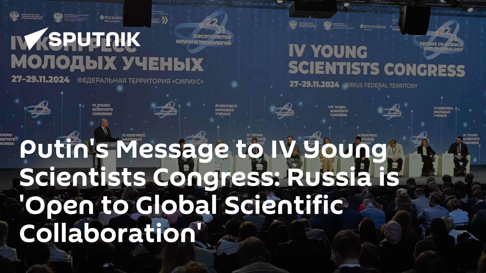 Putin's Message to IV Young Scientists Congress: Russia is 'Open to ...