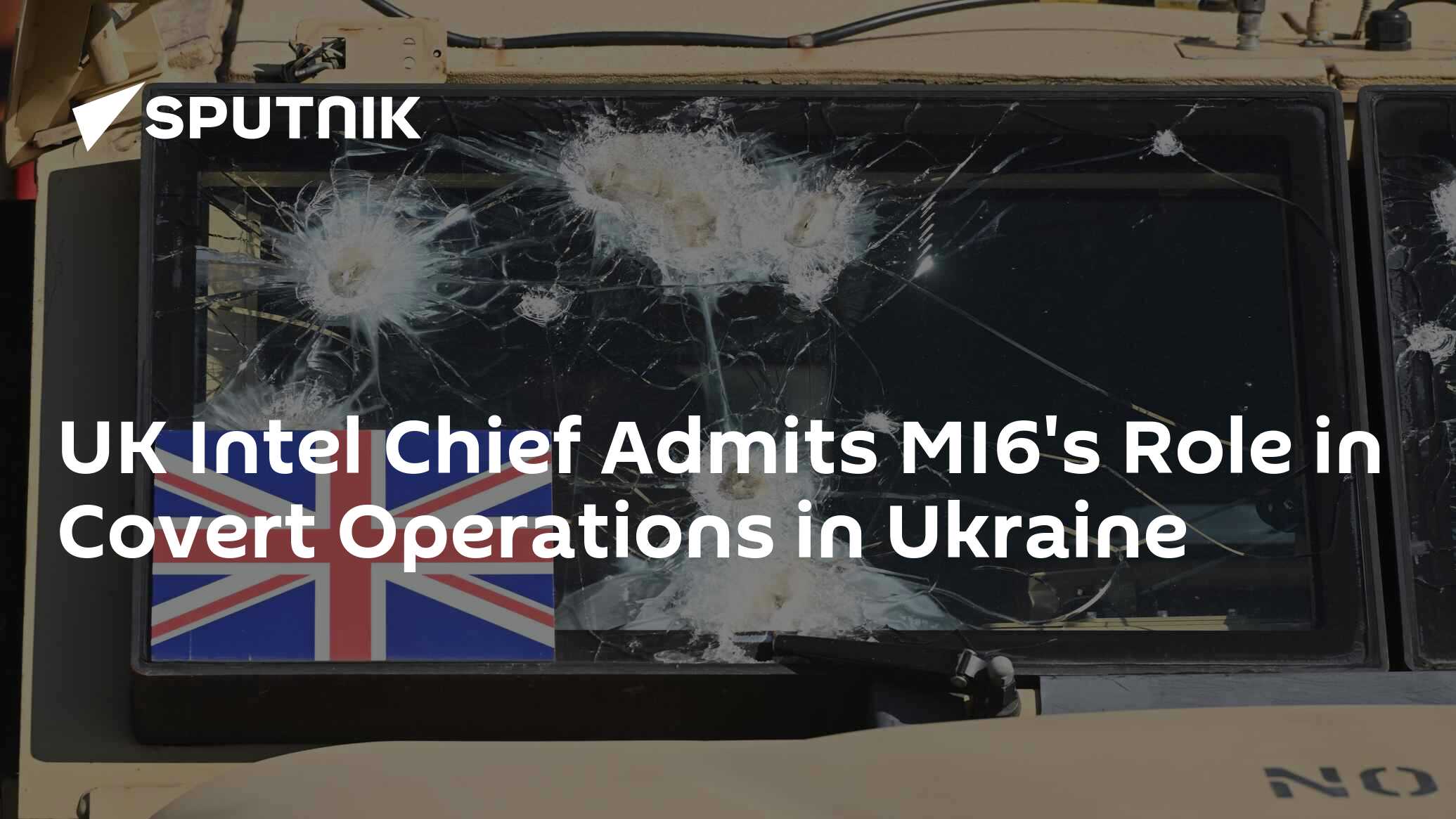 UK Intel Chief Admits MI6's Role in Covert Operations in Ukraine ...