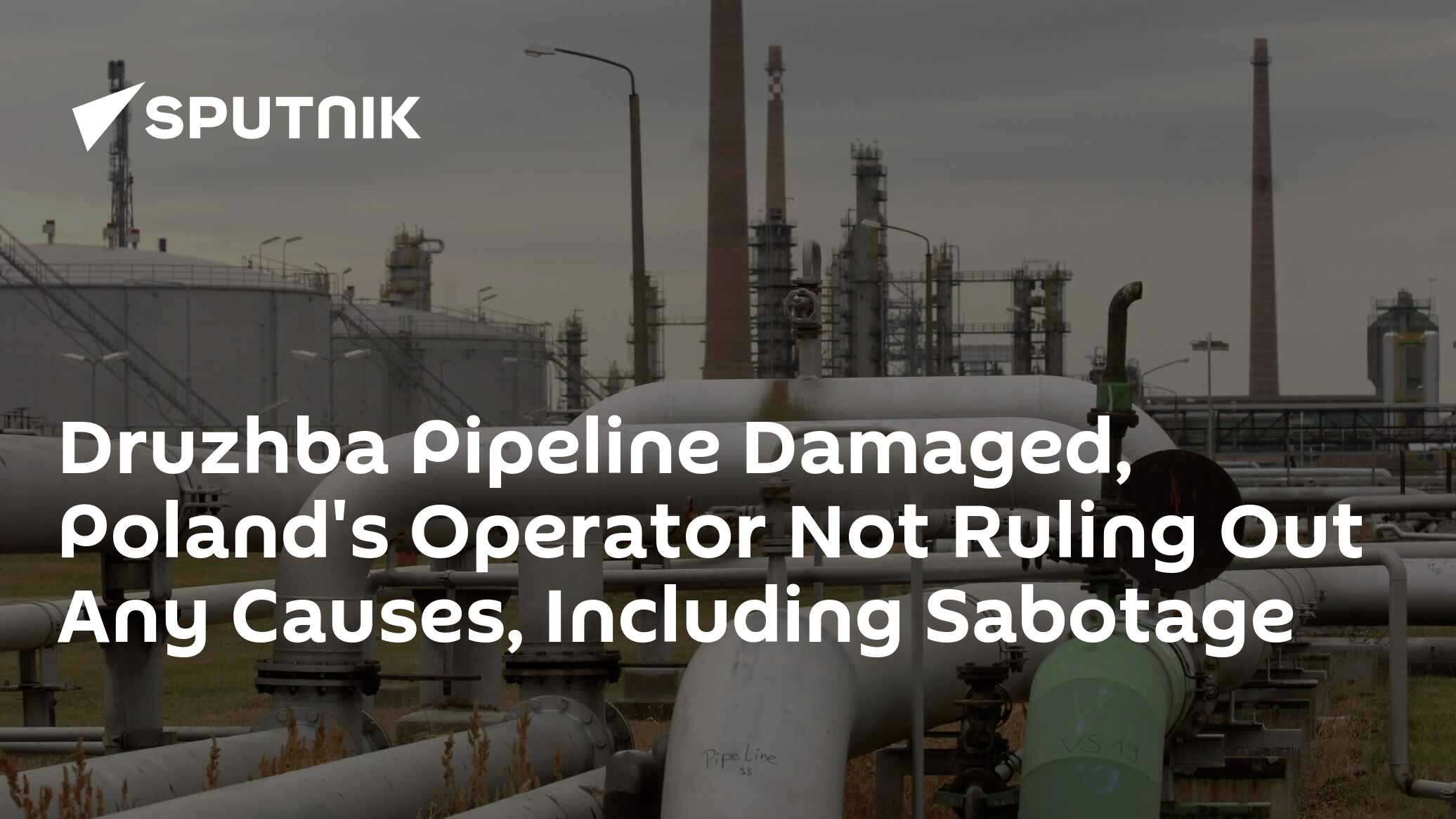 Druzhba Pipeline Damaged, Poland's Operator Not Ruling Out Any Causes ...