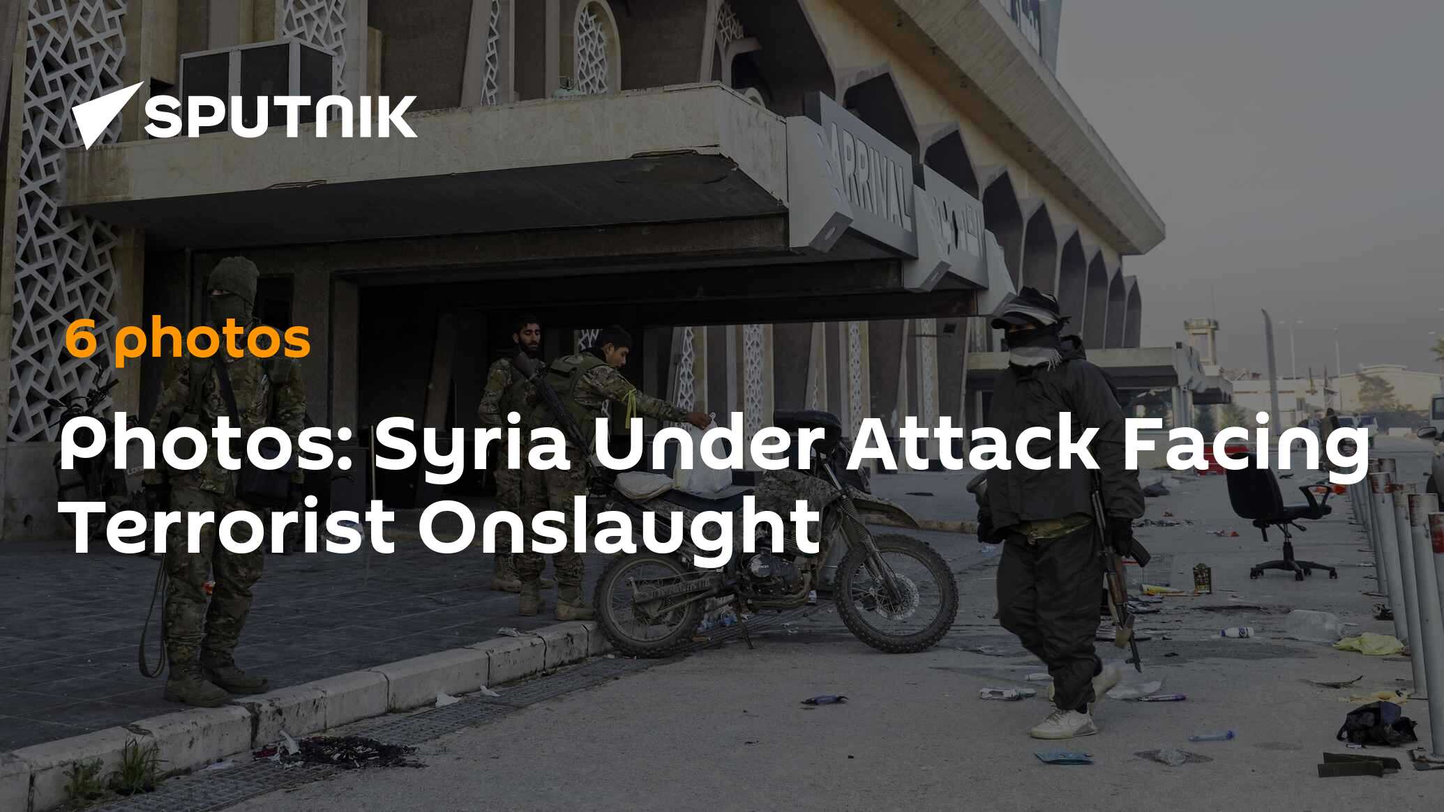 Photos: Syria Under Attack Facing Terrorist Onslaught