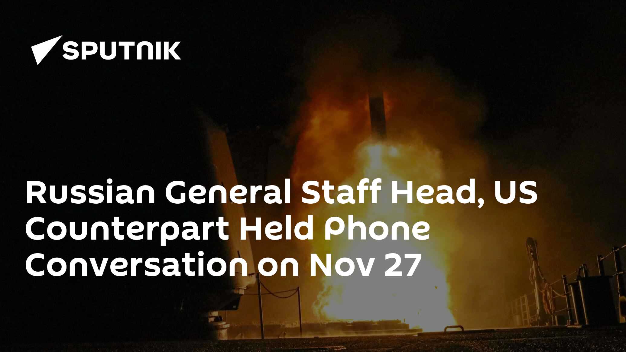 Russian General Staff Head, US Counterpart Held Phone Conversation on ...