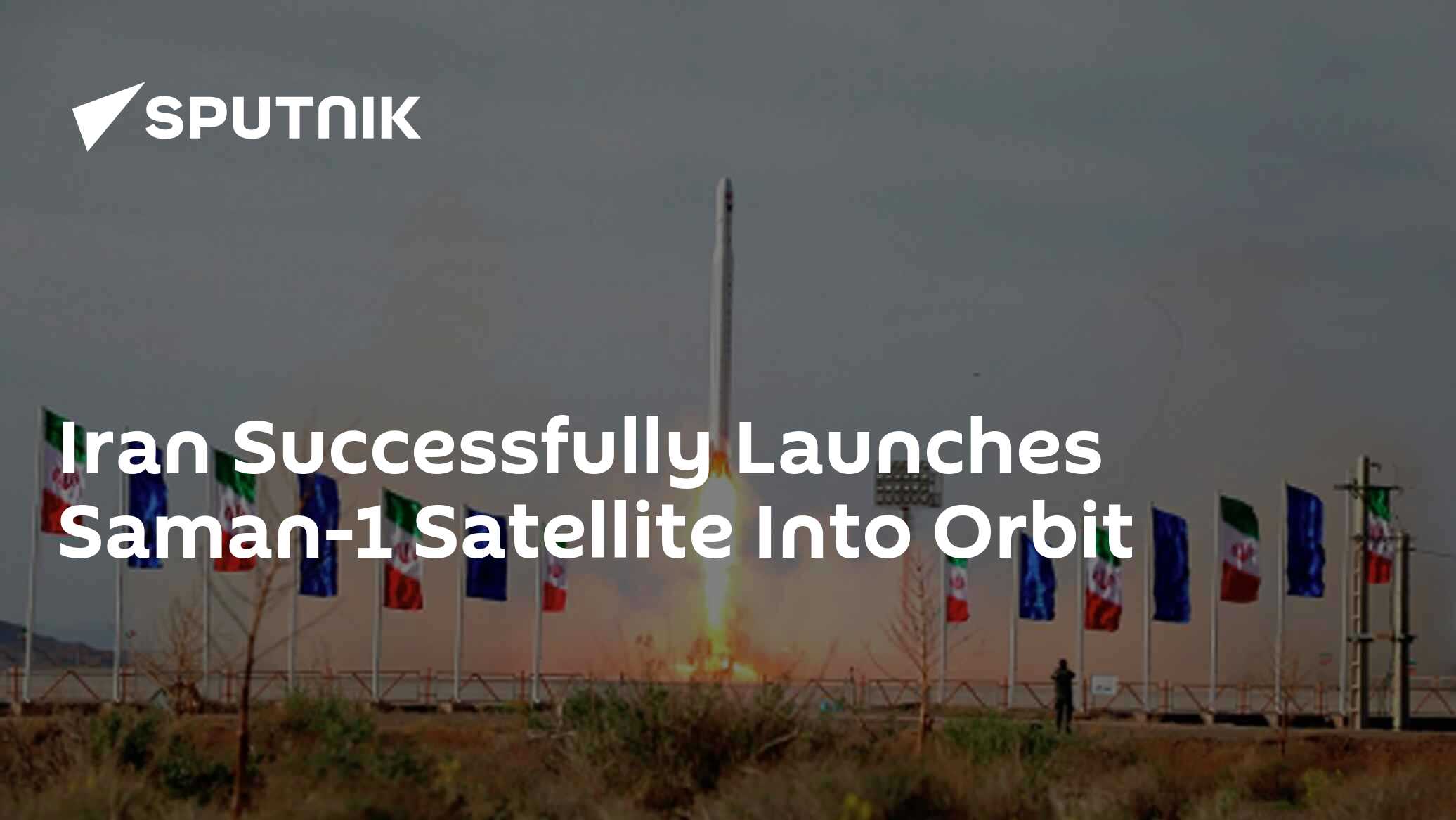 Iran Successfully Launches Saman-1 Satellite Into Orbit