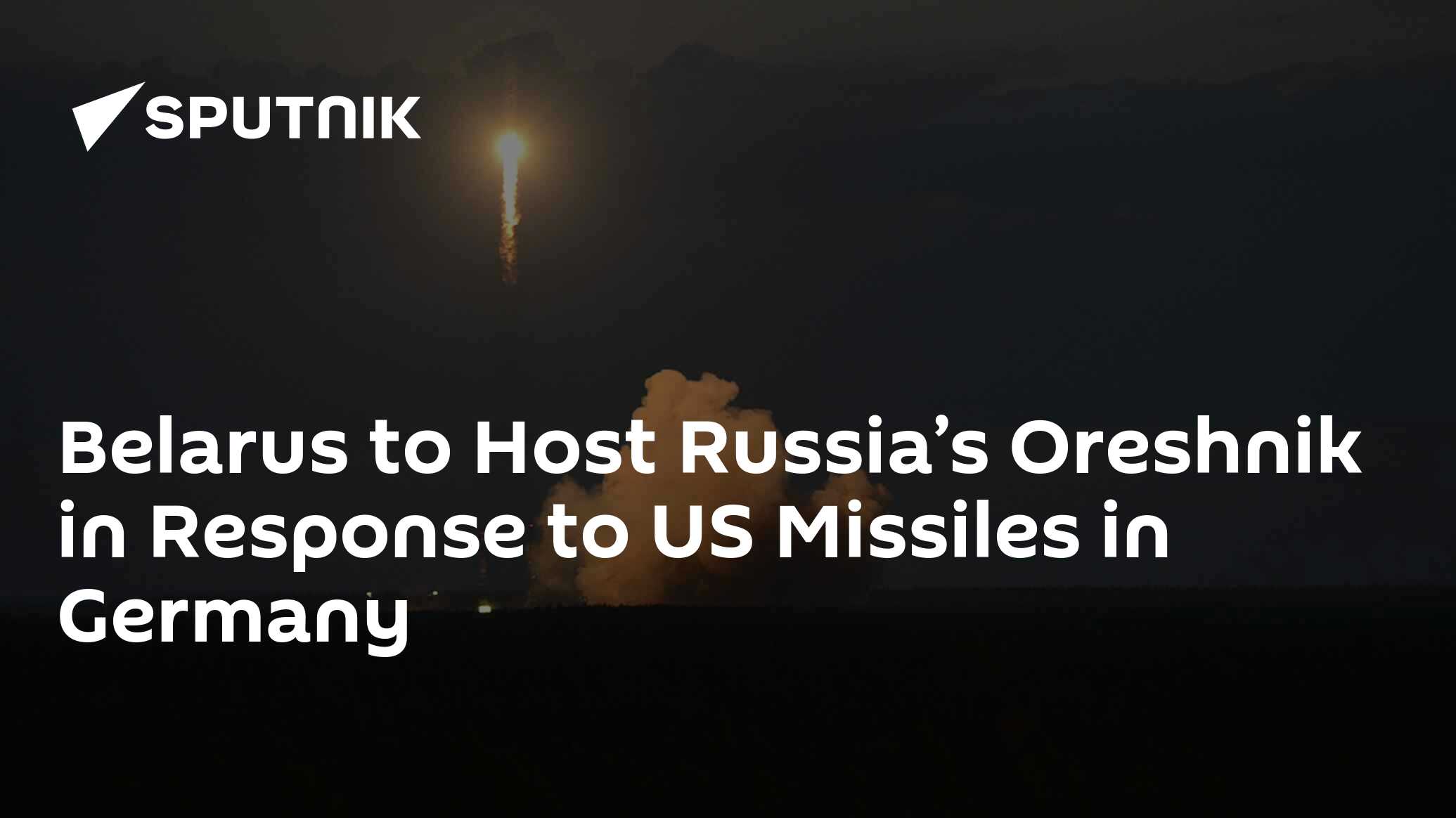 Belarus to Host Russia’s Oreshnik in Response to US Missiles in Germany