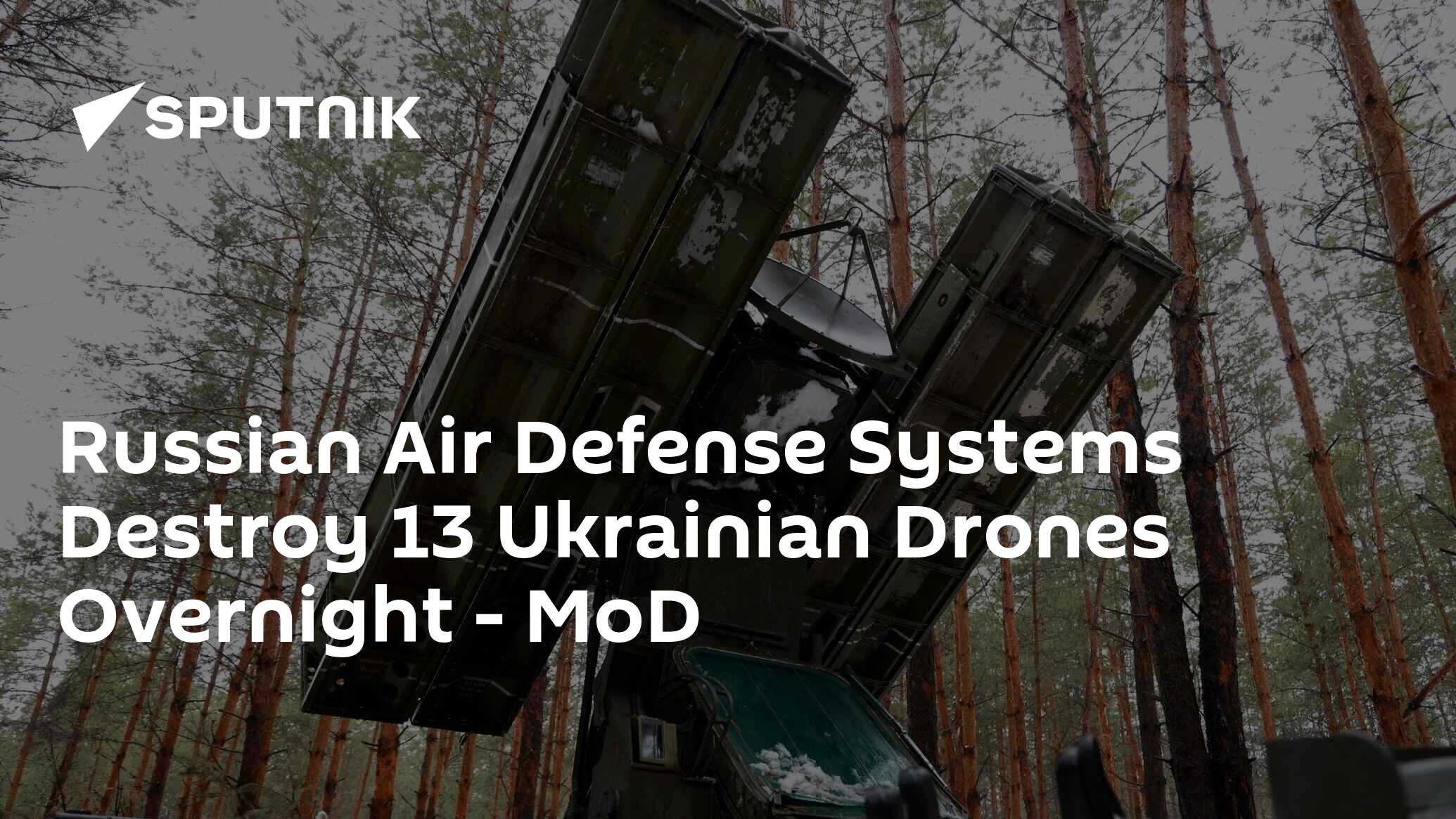 Russian Air Defense Systems Destroy 13 Ukrainian Drones Overnight - MoD ...