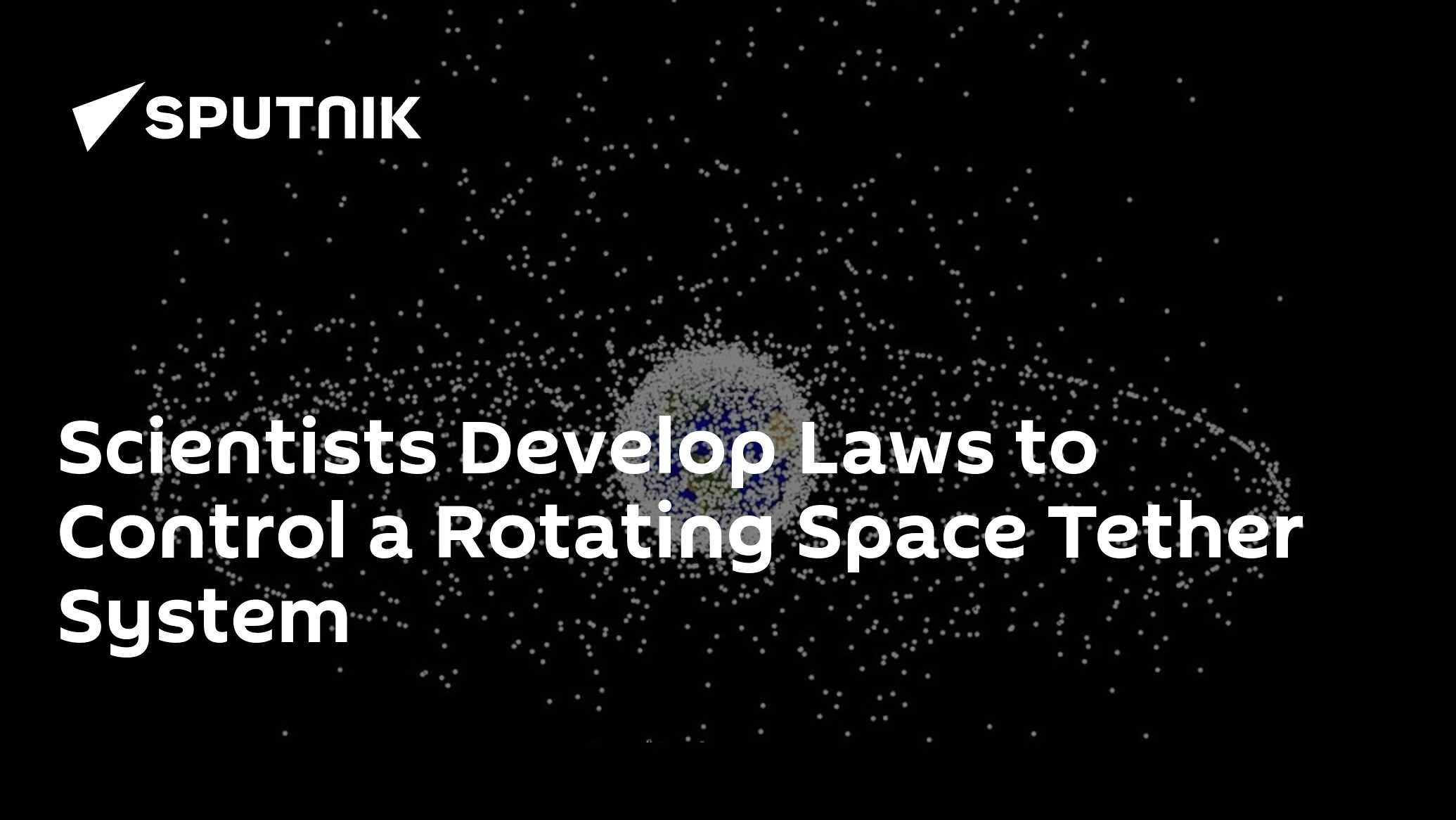 Scientists Develop Laws to Control a Rotating Space Tether System