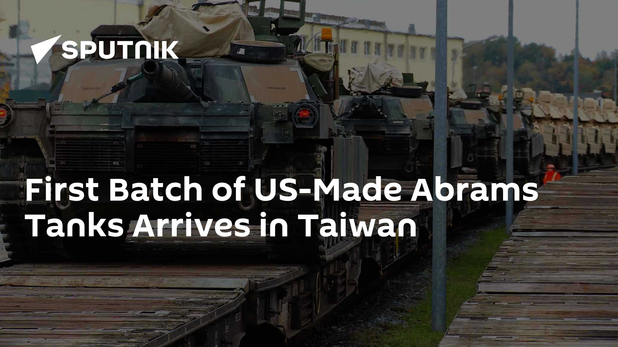 First Batch of US-Made Abrams Tanks Arrives in Taiwan