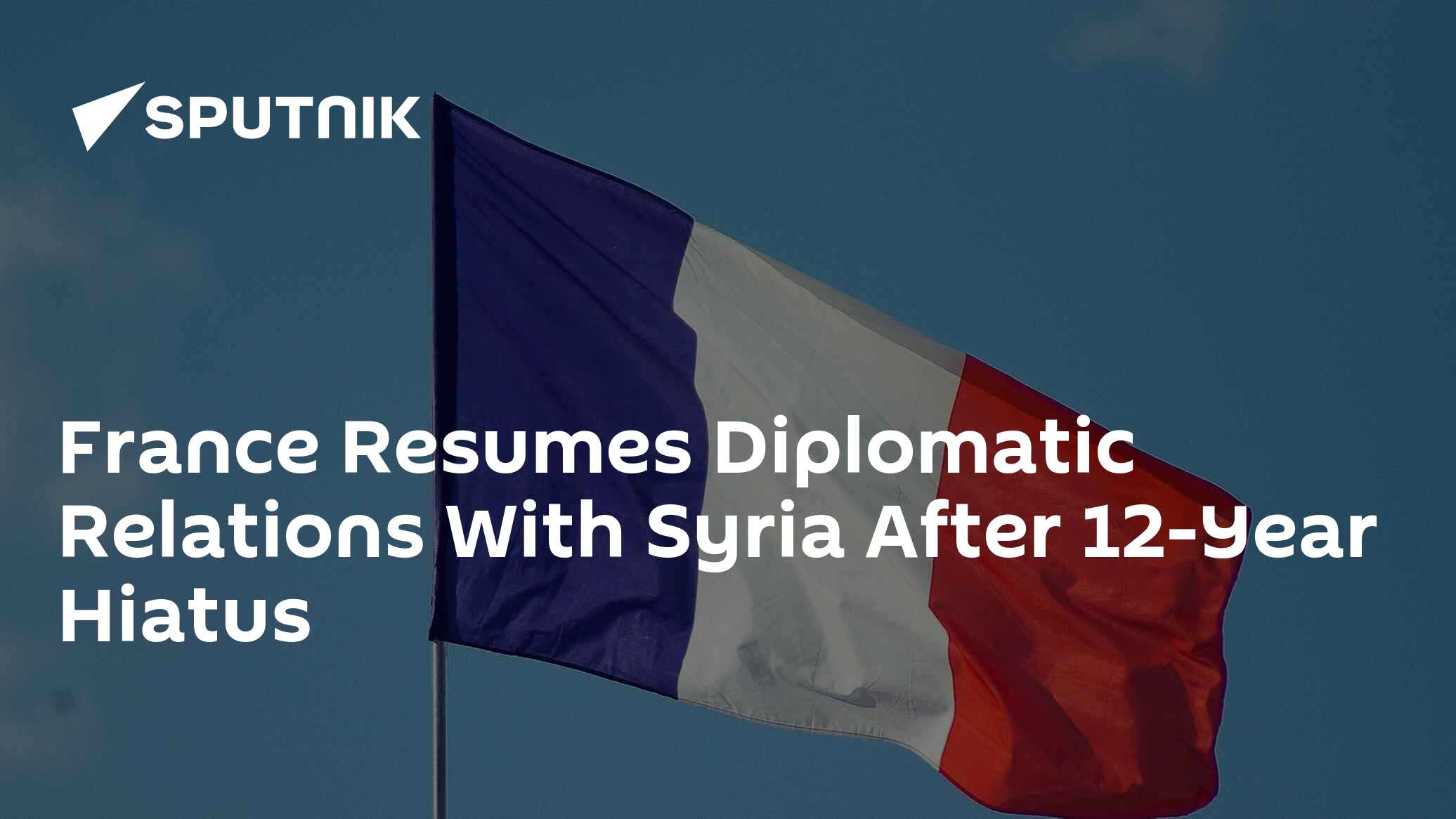 France Resumes Diplomatic Relations With Syria After 12-Year Hiatus ...
