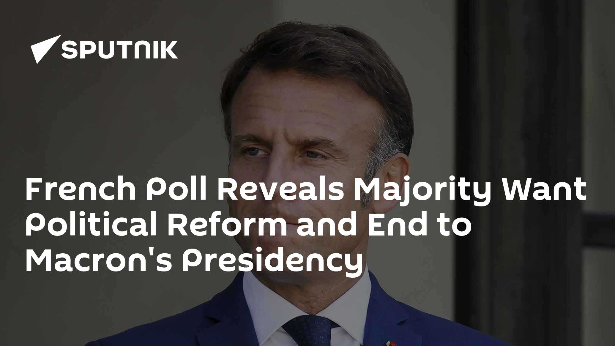 French Poll Reveals Majority Want Political Reform and End to Macron's ...