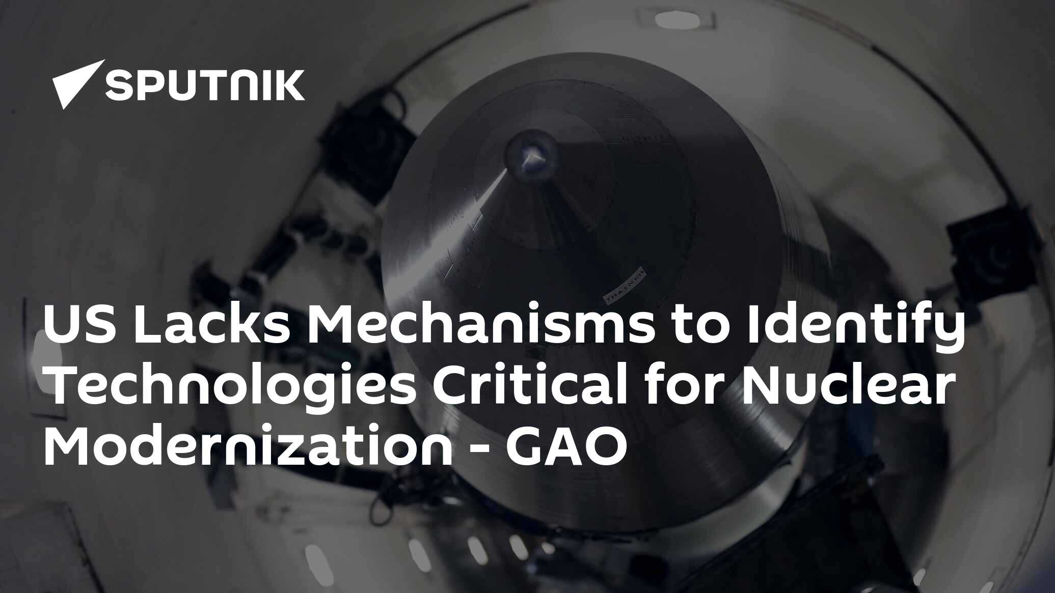 US Lacks Mechanisms to Identify Technologies Critical for Nuclear ...