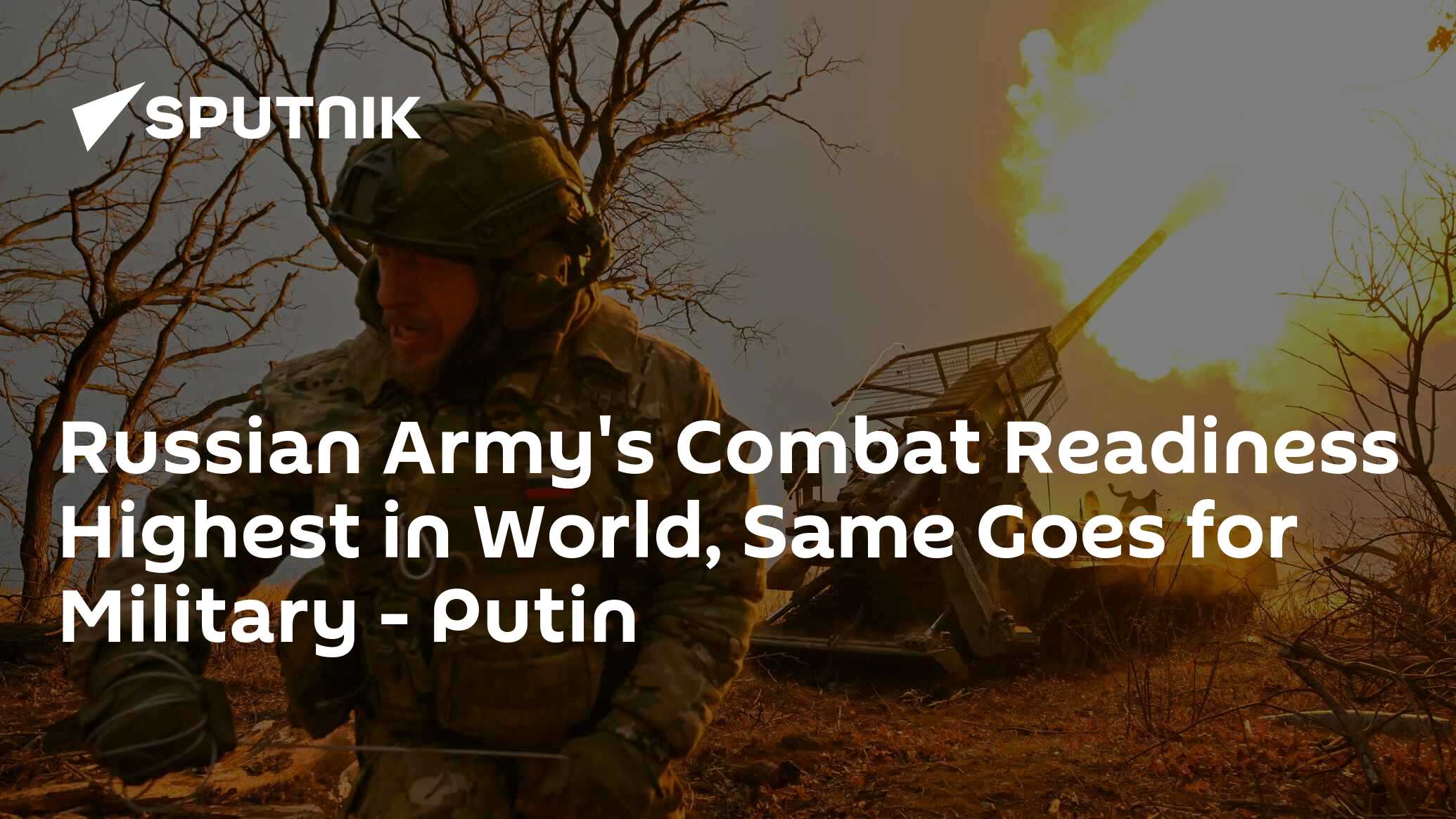 Russian Army's Combat Readiness Highest in World, Same Goes for ...