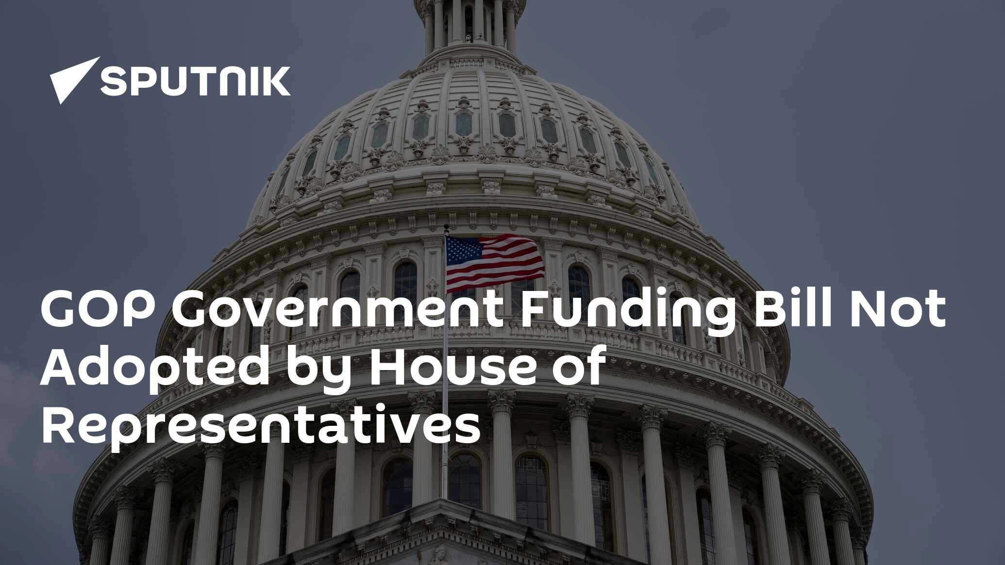 GOP Government Funding Bill Not Adopted by House of Representatives