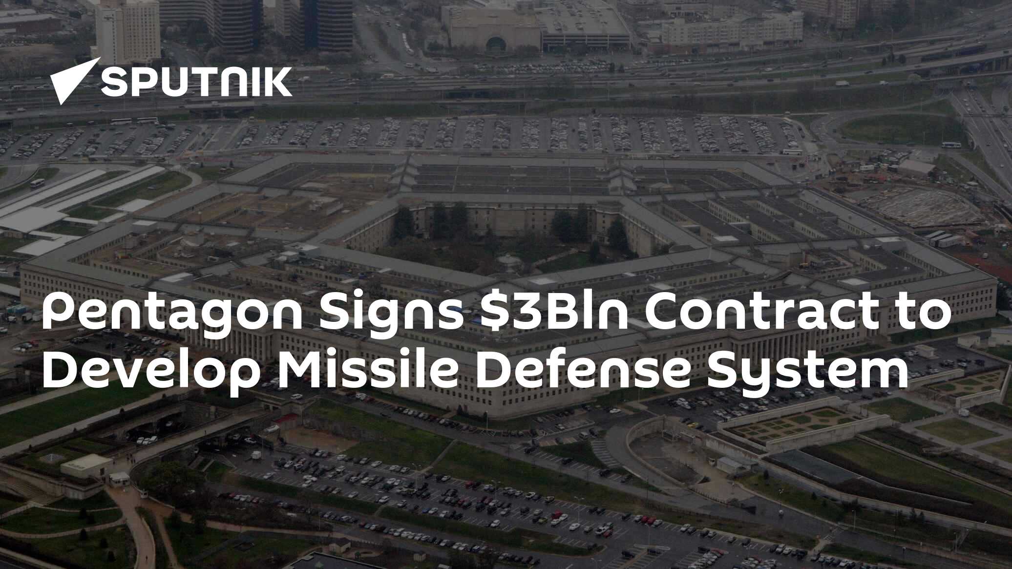 Pentagon Says Signed $3Bln Contract to Develop Missile Defense System ...