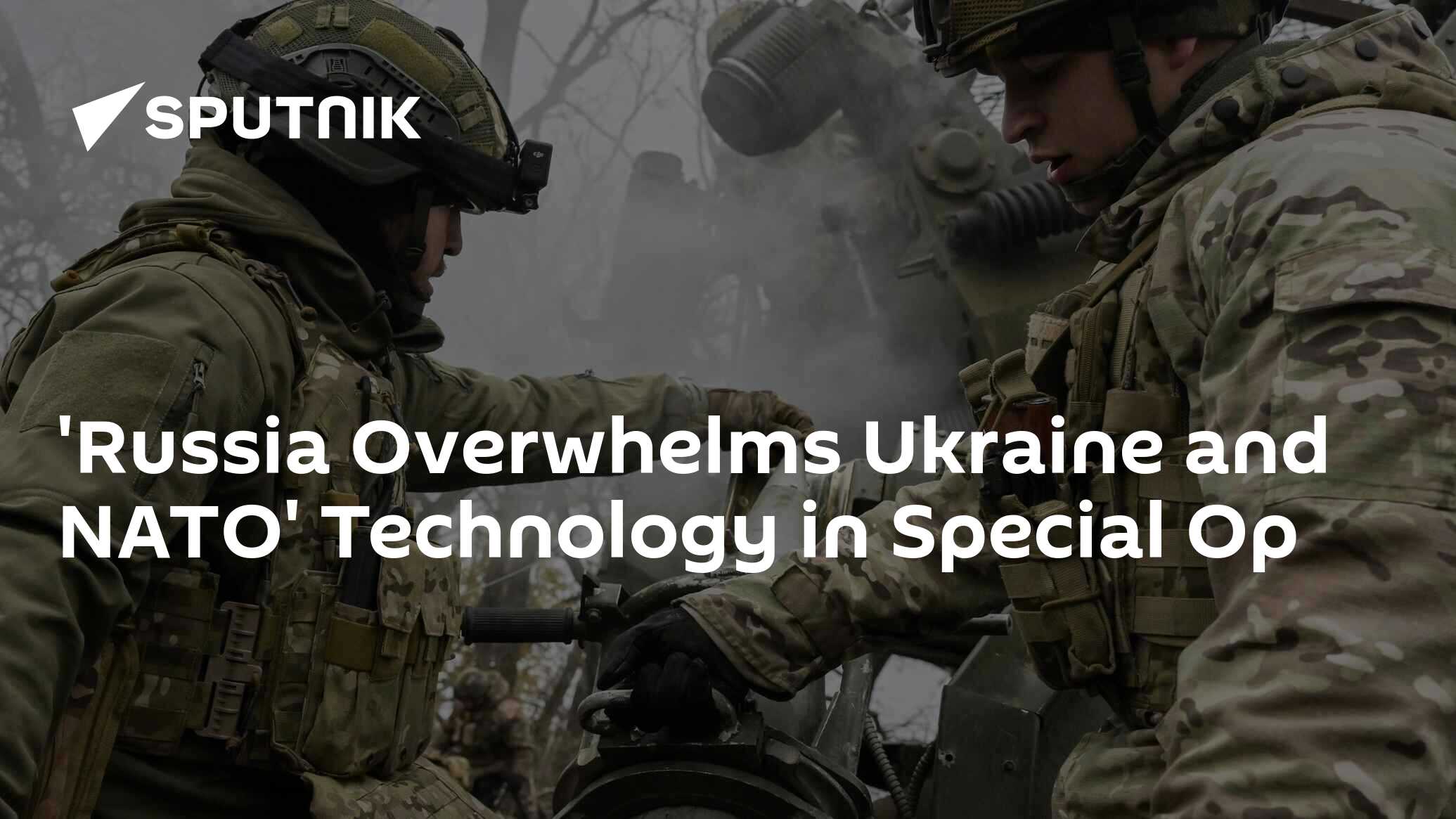 'Russia Overwhelms Ukraine and NATO' Technology in Special Op