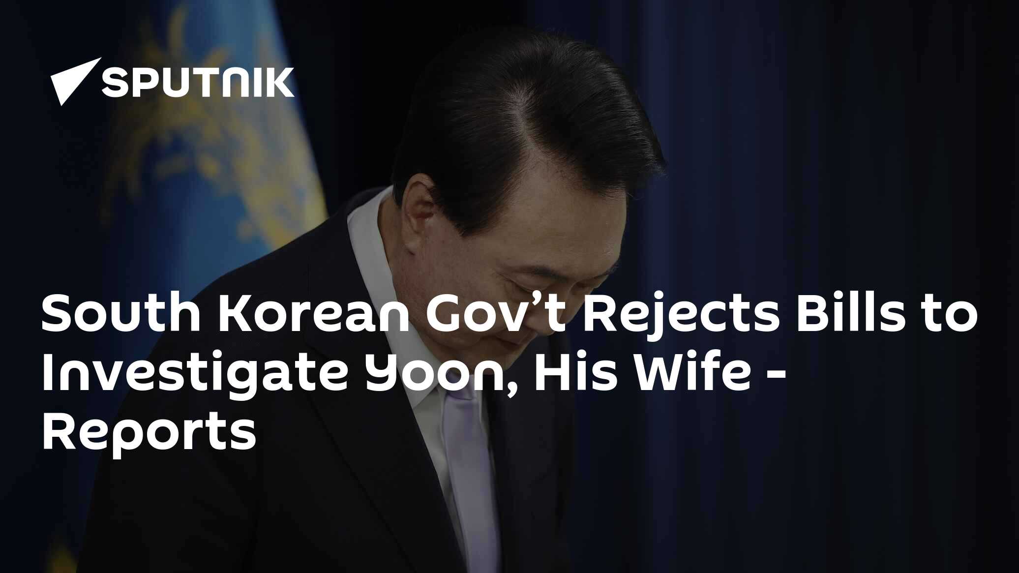 South Korean Gov’t Rejects Bills to Investigate Yoon, His Wife - Reports