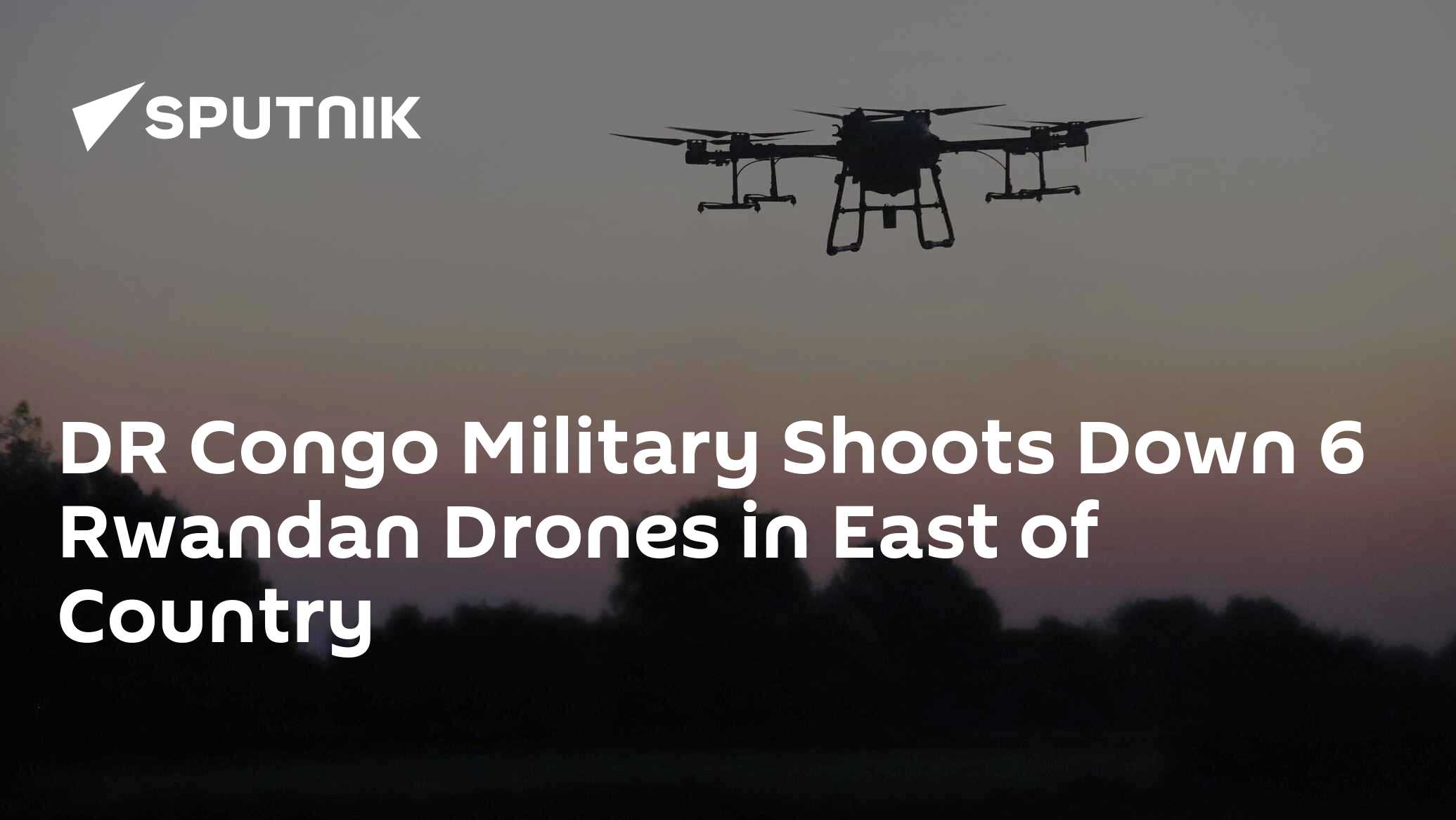 DR Congo Military Shoots Down 6 Rwandan Drones in East of Country