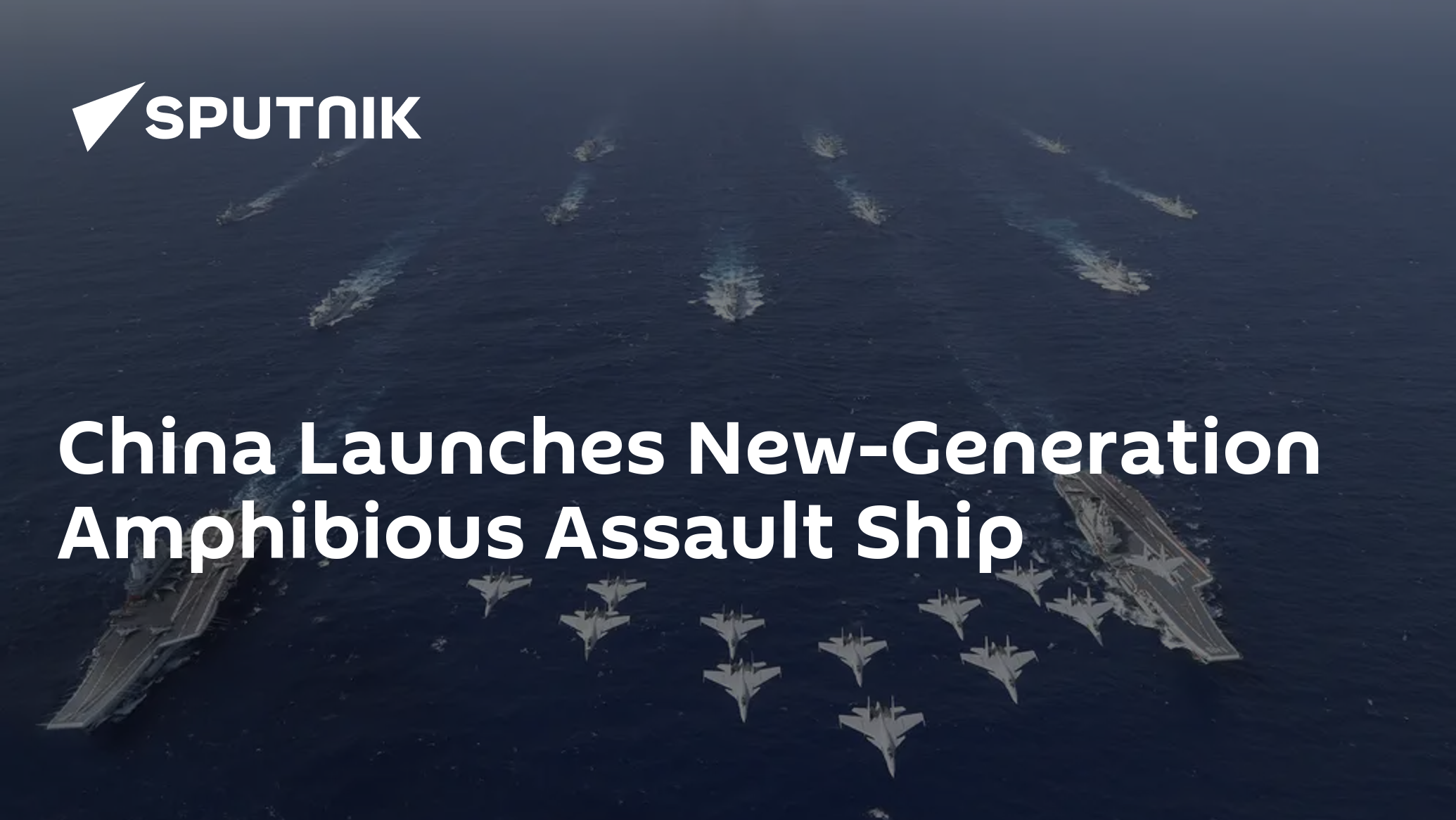 China Launches New-Generation Amphibious Assault Ship - South Africa Today