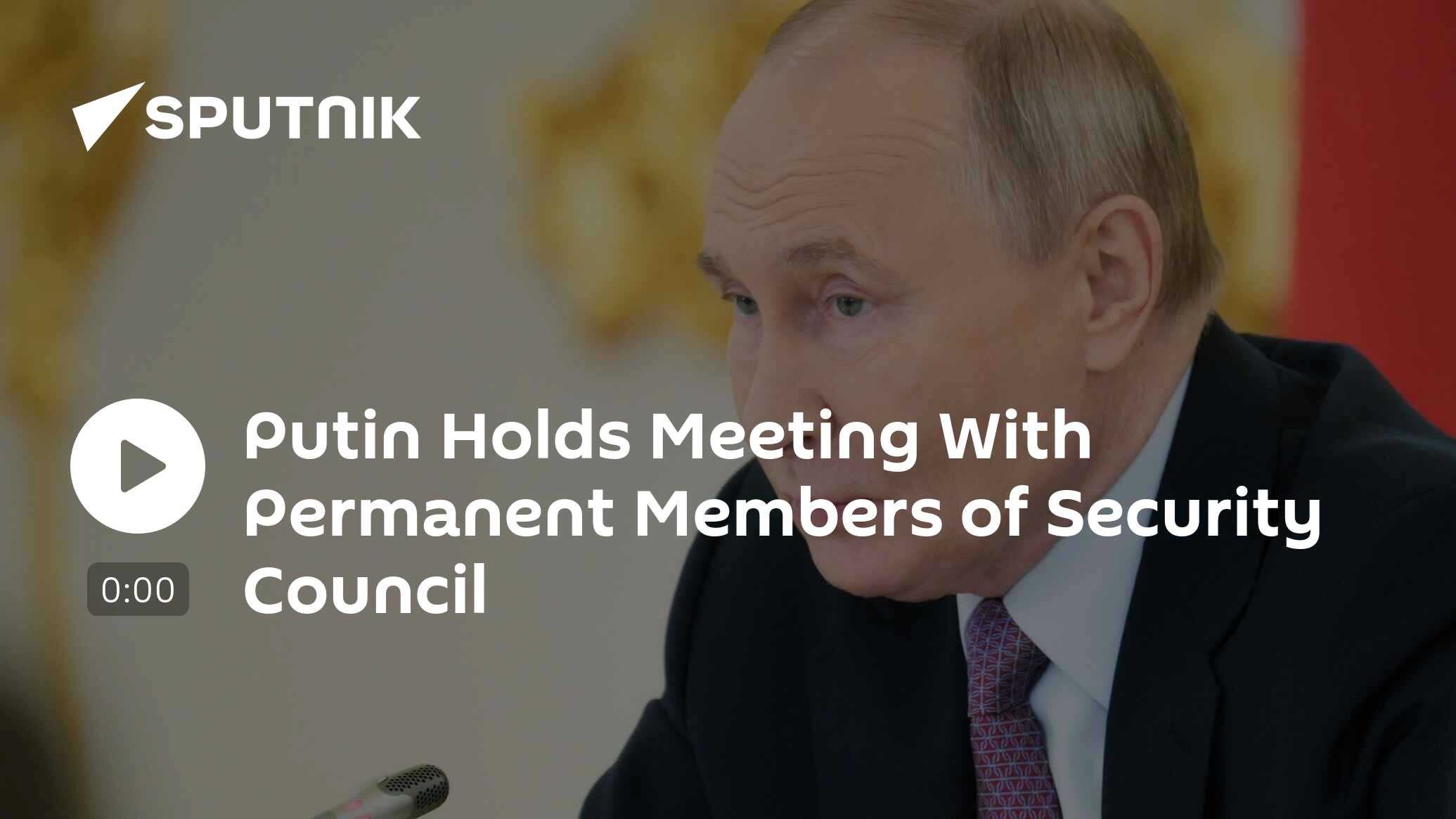 Putin Holds Meeting With Permanent Members of Security Council