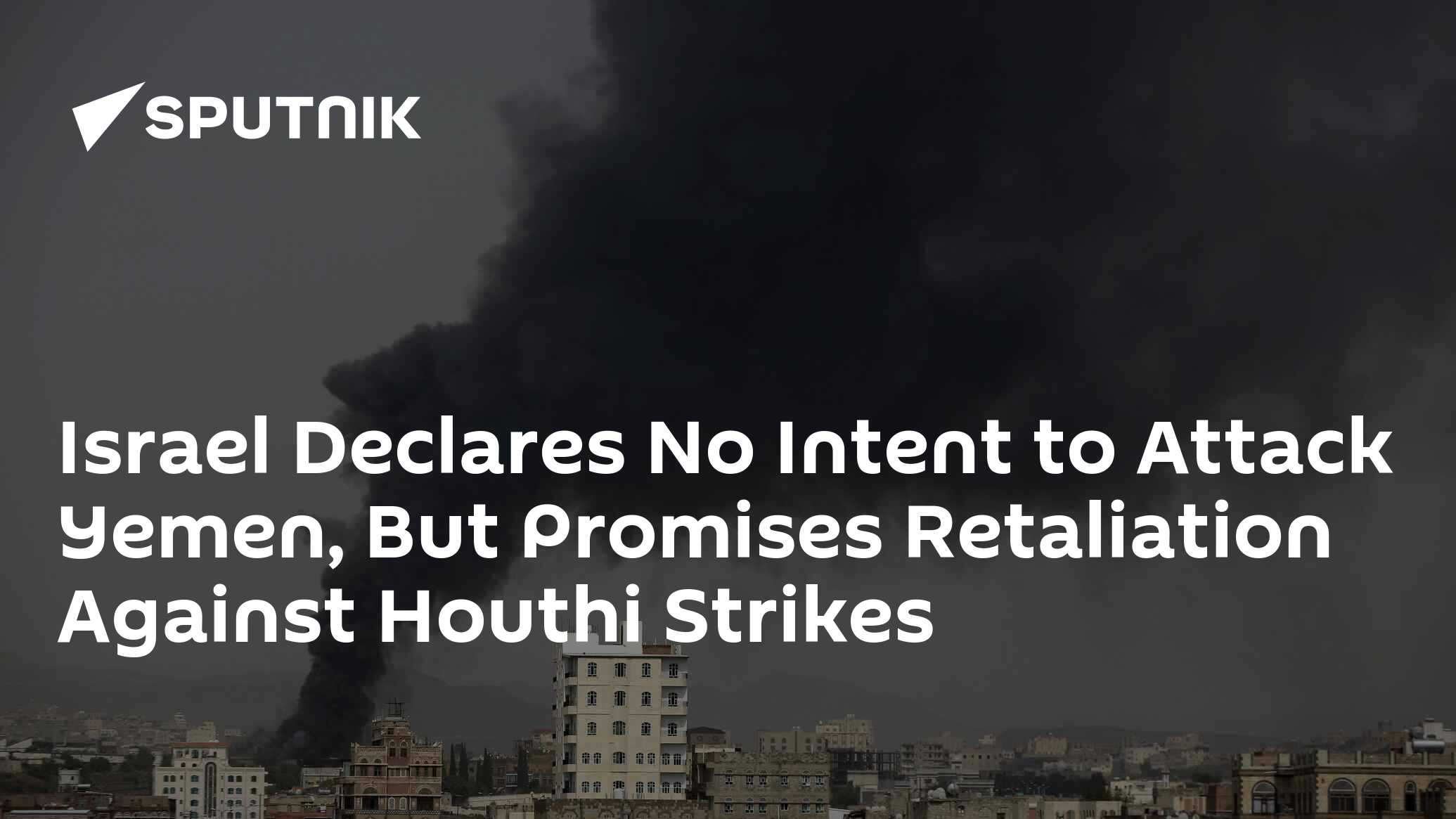 Israel Declares No Intent to Attack Yemen, But Promises Retaliation ...