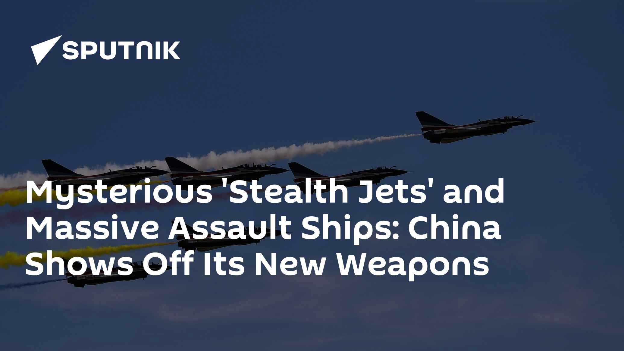 Mysterious 'Stealth Jets' and Massive Assault Ships: China Shows Off ...