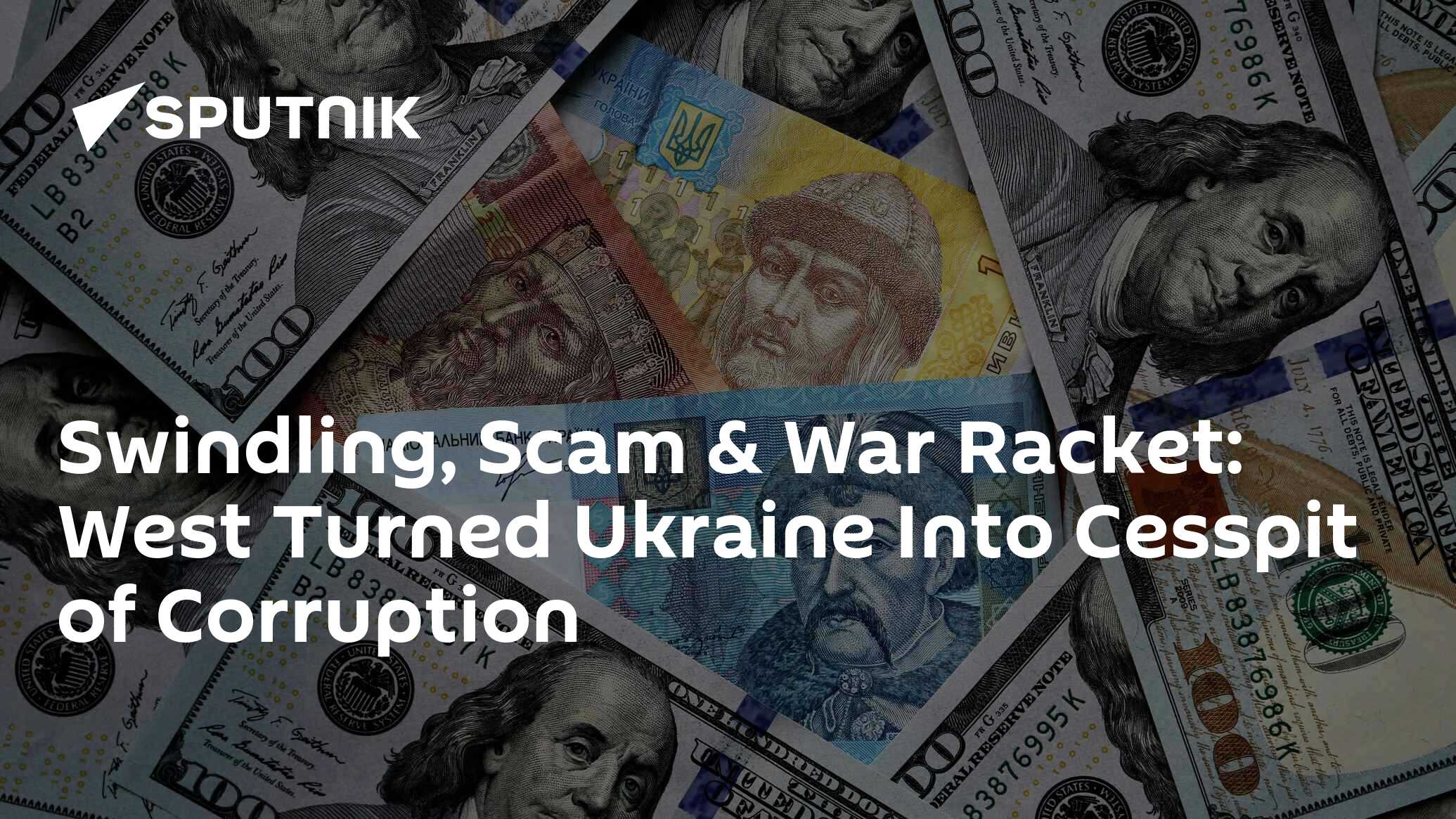 Swindling, Scam & War Racket: West Turned Ukraine Into Cesspit of ...