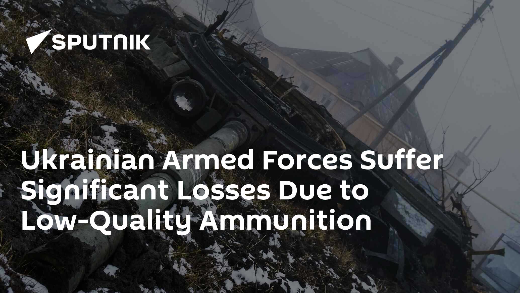 Ukrainian Armed Forces Suffer Significant Losses Due to Low-Quality ...