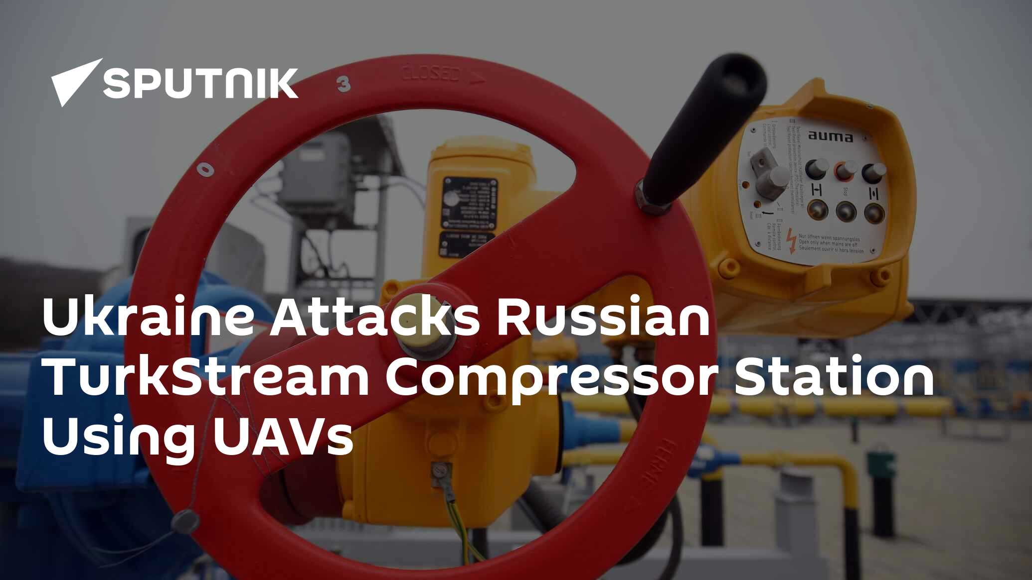 Ukraine Attacks Russian TurkStream Compressor Station Using UAVs