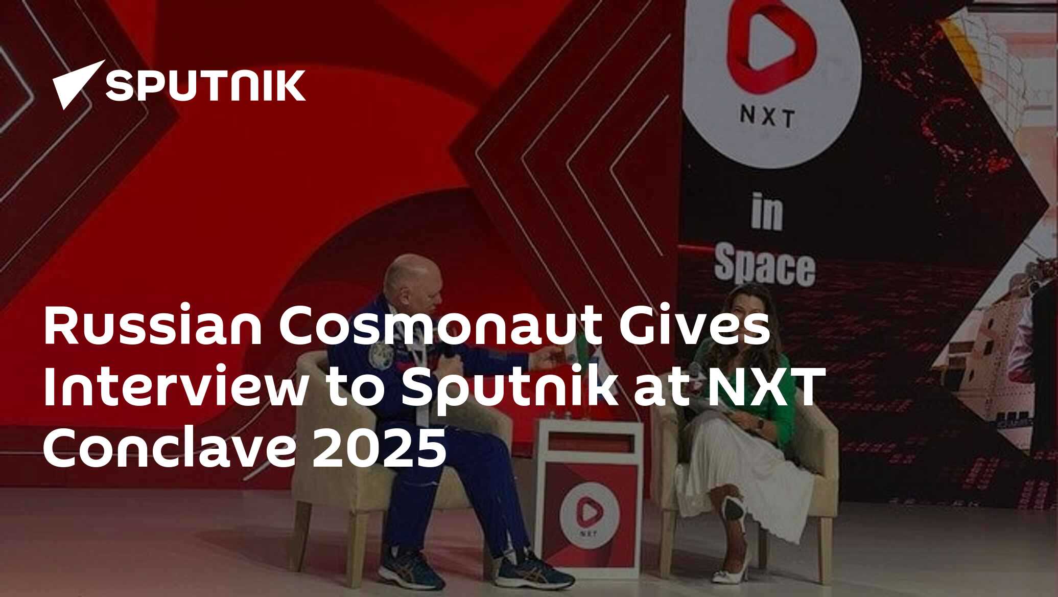 Russian Сosmonaut Gives Interview to Sputnik at NXT Conclave 2025 ...