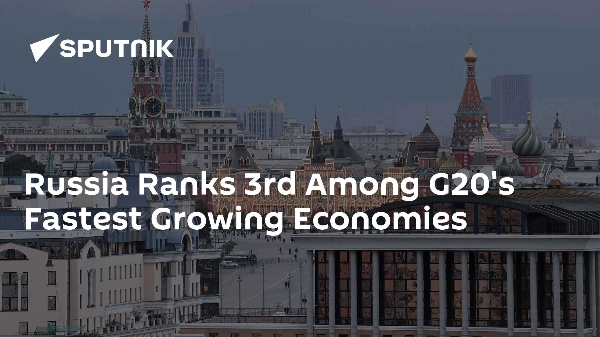 Russia Ranks 3rd Among G20's Fastest Growing Economies