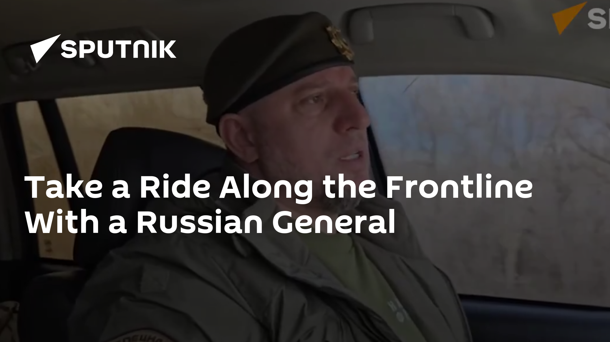 Take a Ride Along the Frontline With a Russian General